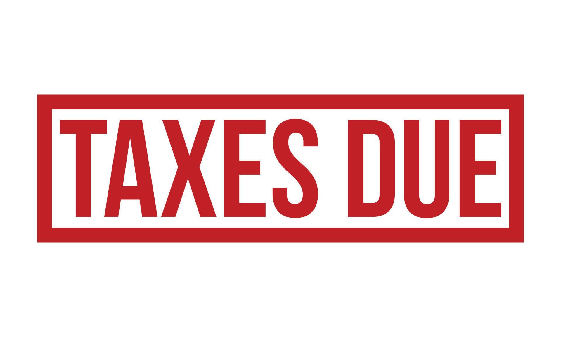 Taxes Due Rubber Stamp Seal Vector 23103599 Vector Art at Vecteezy Taxes Due Rubber Stamp Seal Vector 23103599 Vector Art at Vecteezy