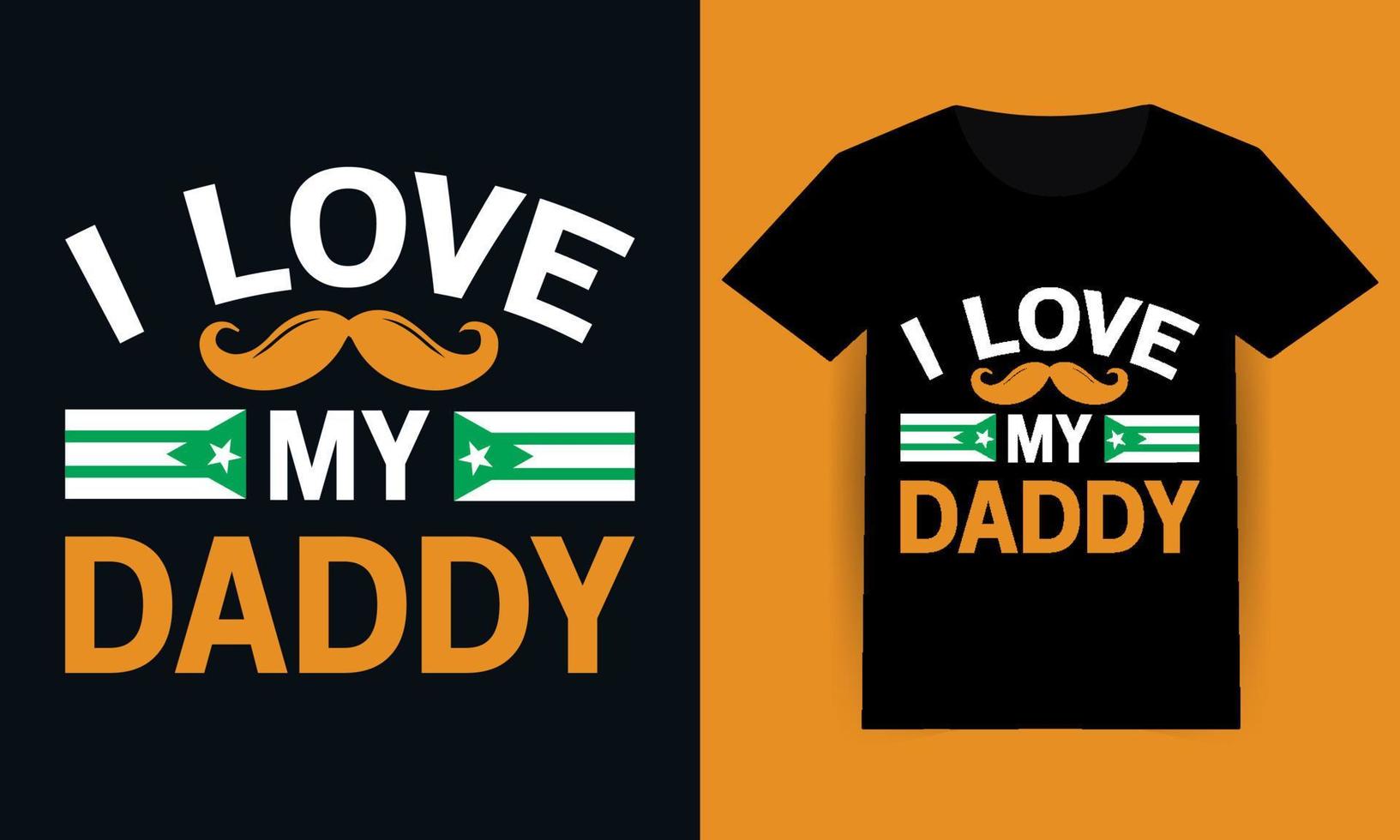 Daddy T Shirt Design Vector Illustration And Ready To Print On Mug Hoodie Poster Book Cover