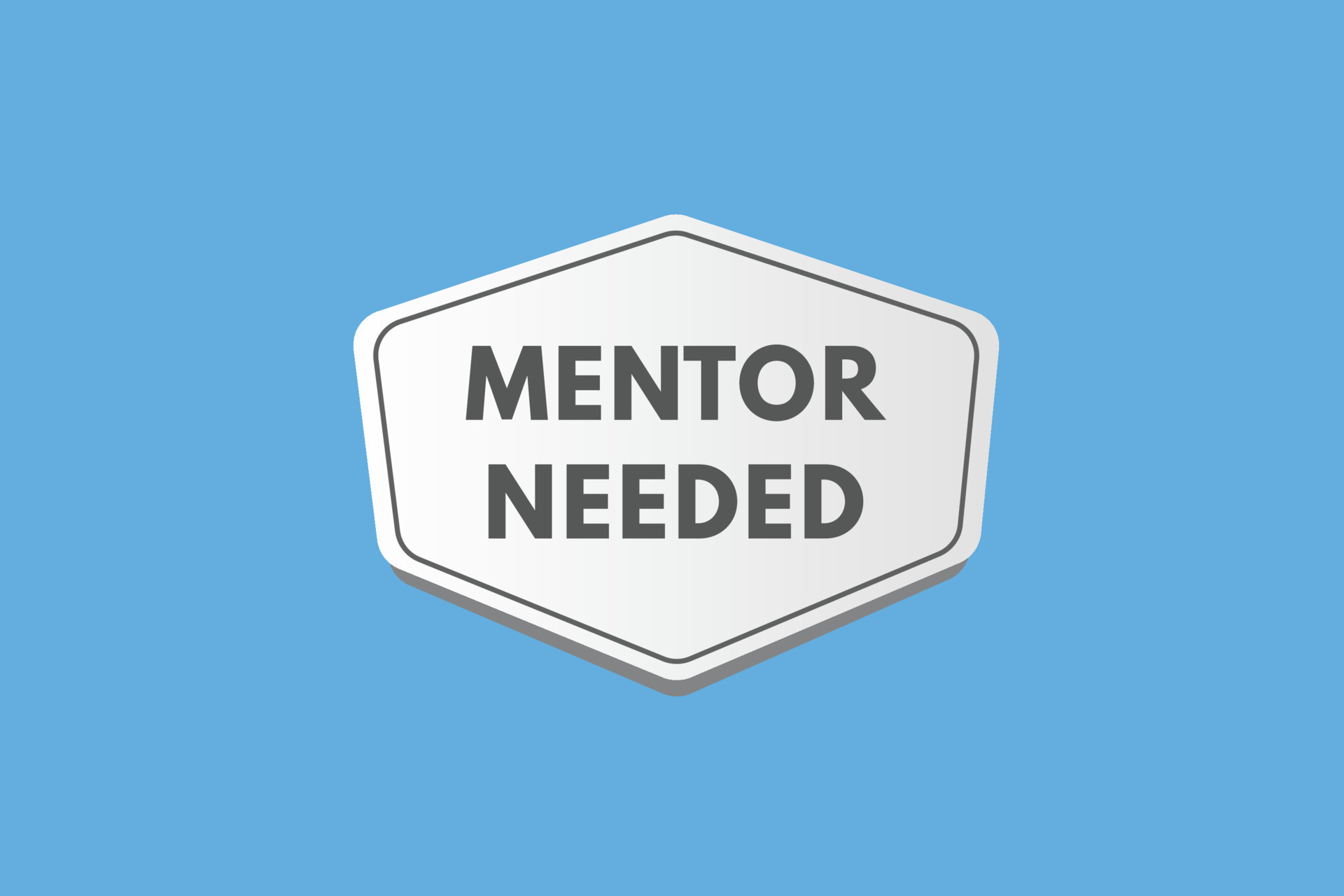Mentor Needed text Button. Mentor Needed Sign Icon Label Sticker Web ...