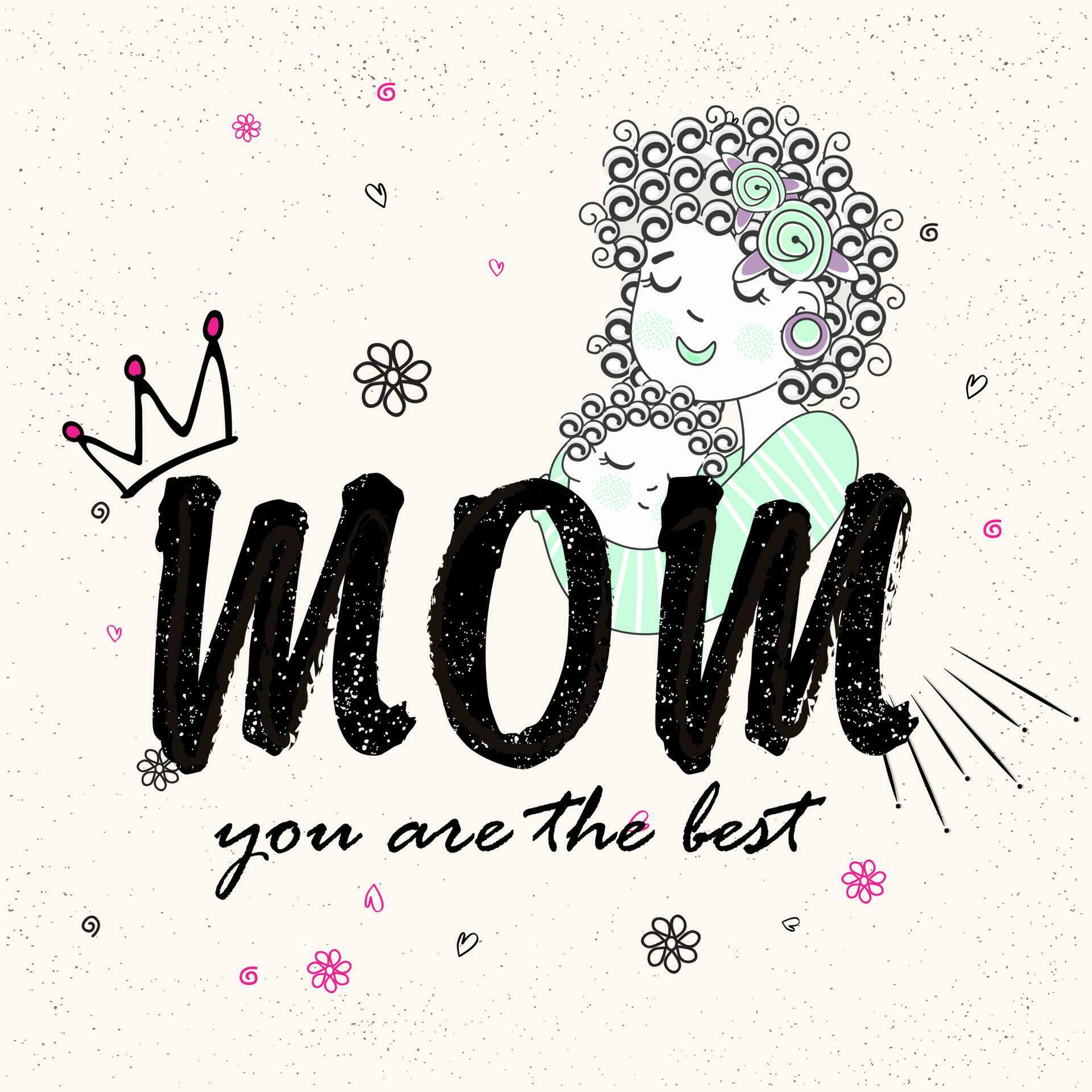 Mom You Are The Best Text With Doodle Style Lady Hugging Her Baby On mom-you-are-the-best-text-with-doodle-style-lady-hugging-her-baby-on