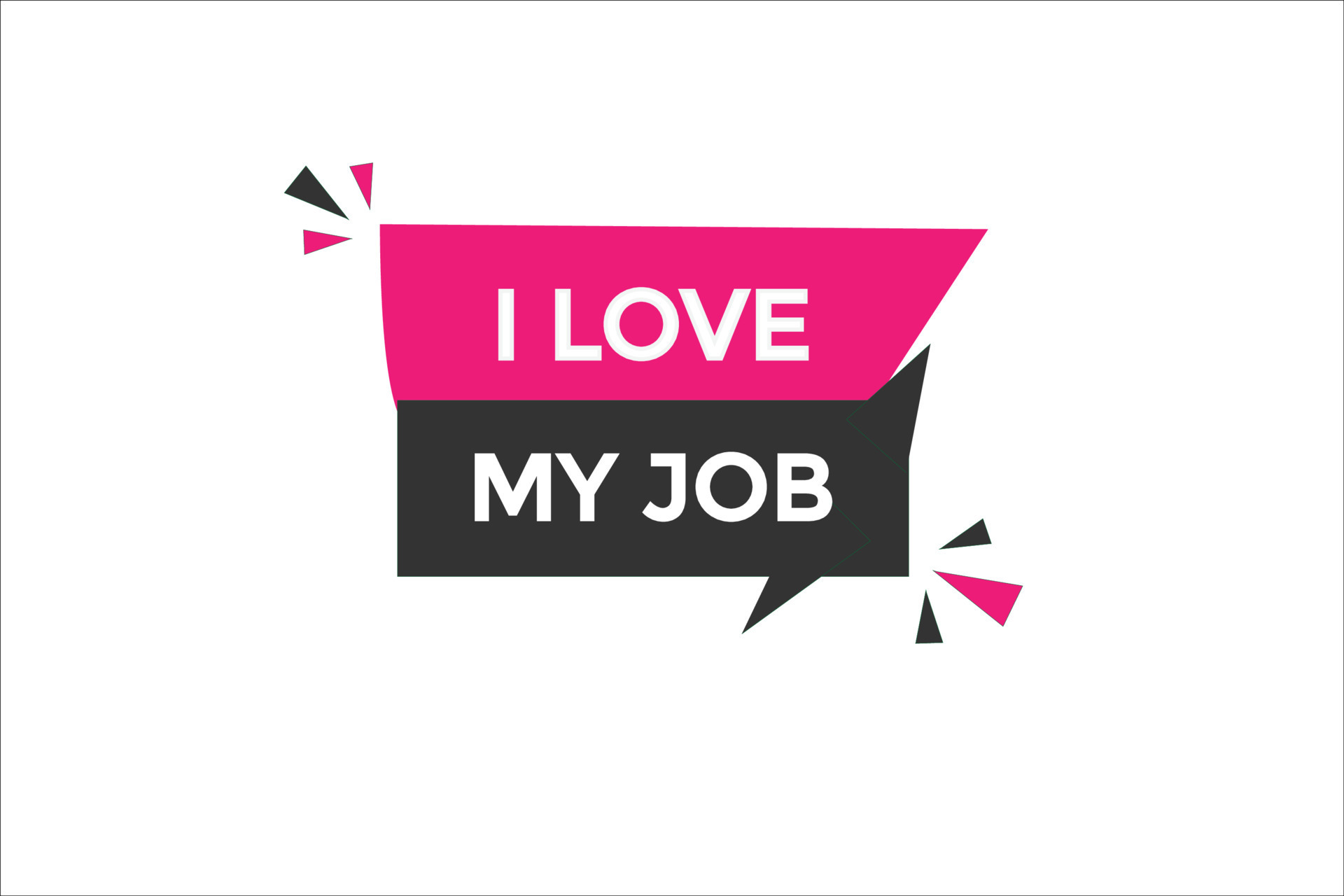 i love my job vectors.sign label bubble speech i love my job 23333590 Vector Art at Vecteezy
