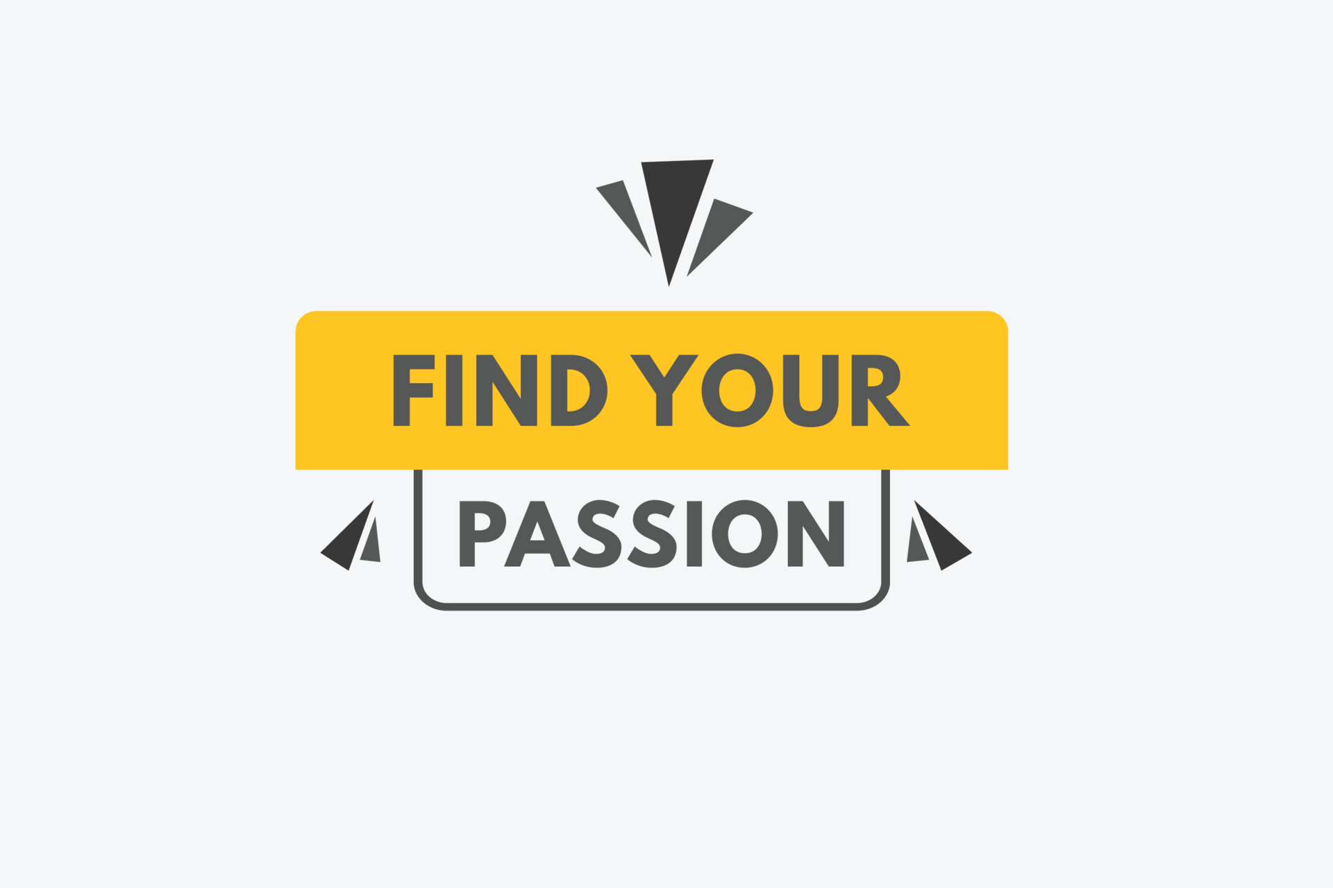 Find Your Passion text Button. Find Your Passion Sign Icon Label ...