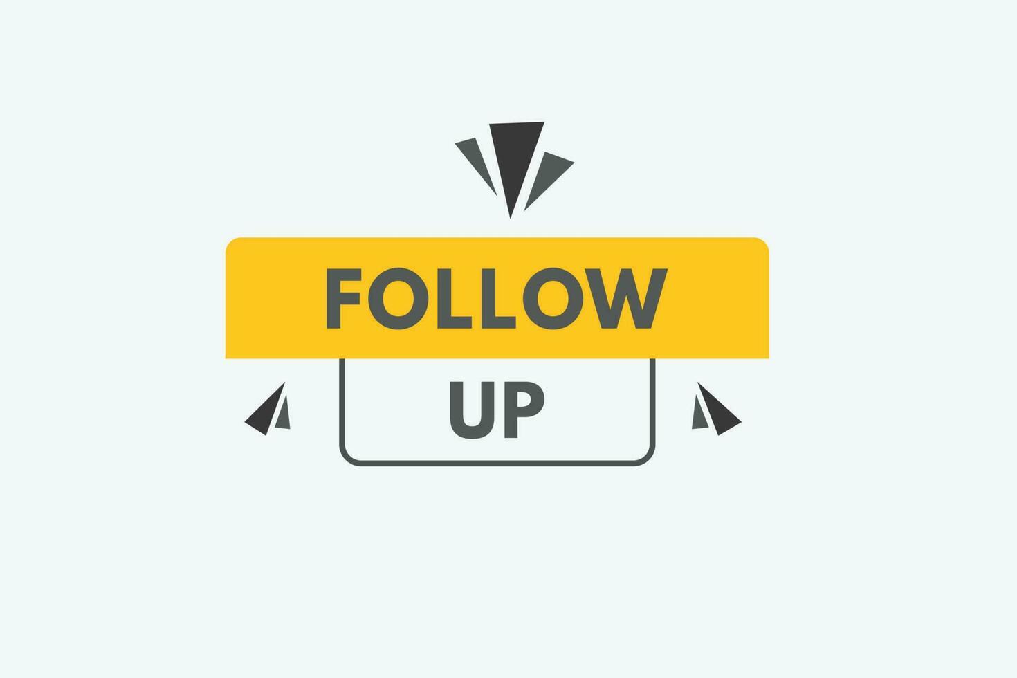 Follow up text Button. Follow up Sign Icon Label Sticker Web Buttons 23362520 Vector Art at Vecteezy