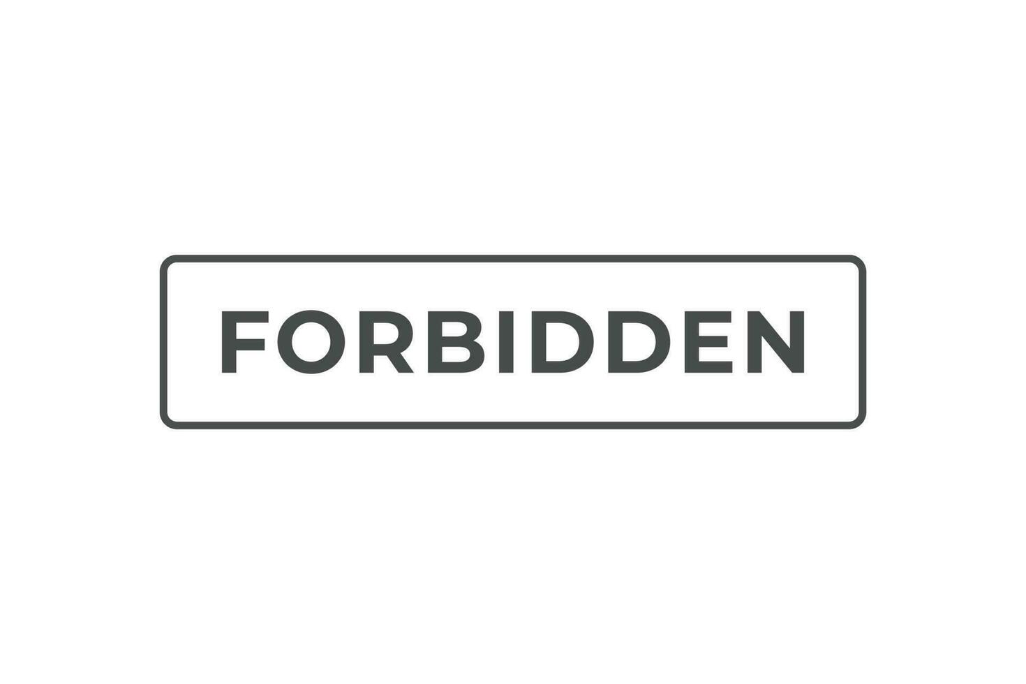 Forbidden Button. Speech Bubble, Banner Label Forbidden 23401832 Vector ... Forbidden Button. Speech Bubble, Banner Label Forbidden 23401832 Vector ...
