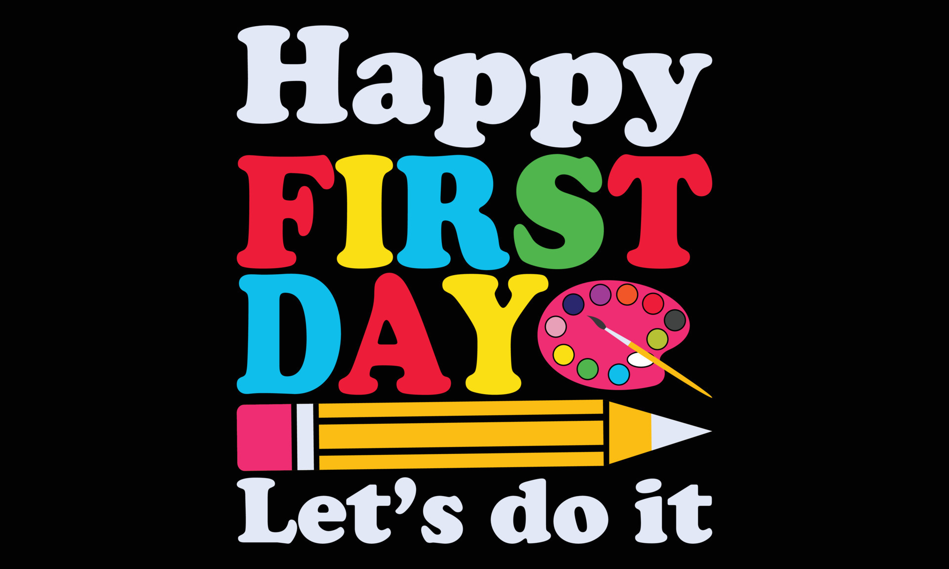 Happy First Day of School Life, t-shirt Design, Happy First Back to ... Happy First Day of School Life, t-shirt Design, Happy First Back to ...