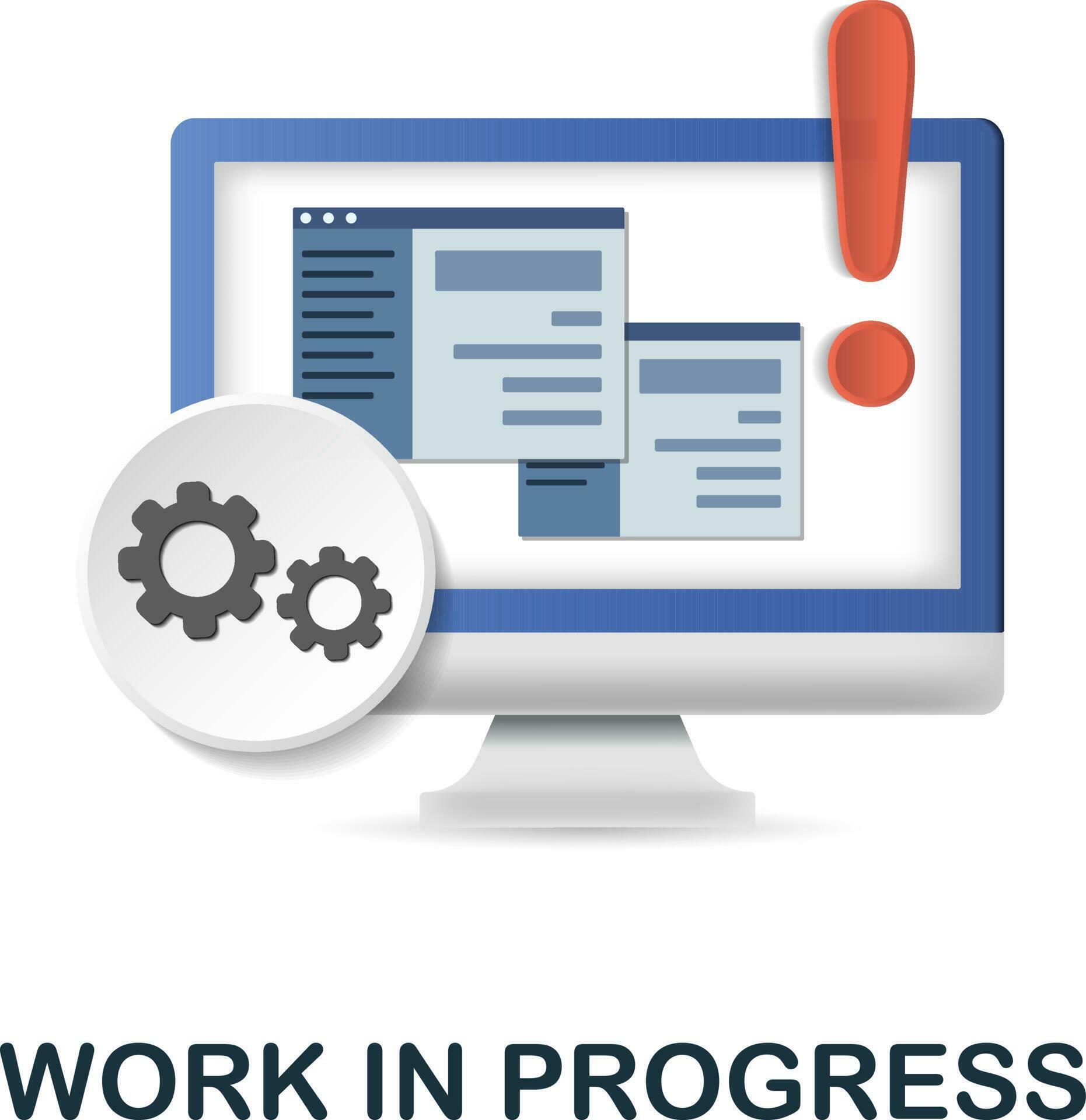 Work In Progress icon. 3d illustration from project development collection. Creative Work In ...