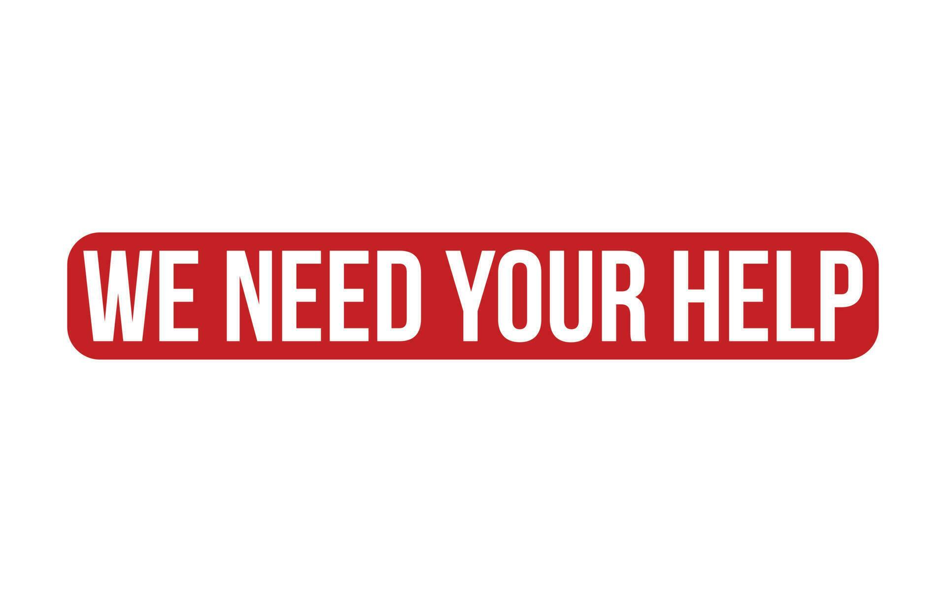Red We Need Your Help Rubber Stamp Seal Vector 23483576 Vector Art at ... Red We Need Your Help Rubber Stamp Seal Vector 23483576 Vector Art at ...