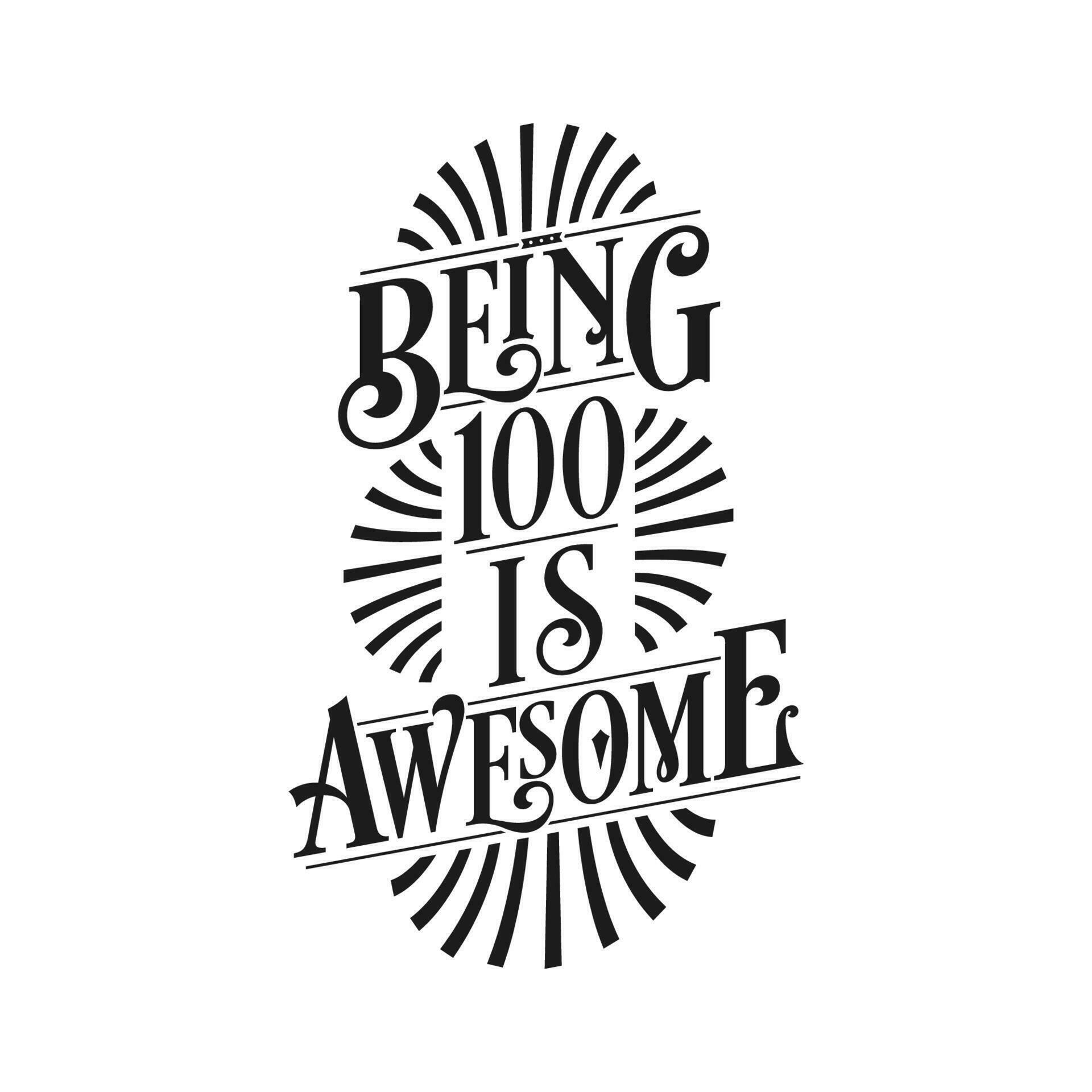Being 100 Is Awesome 100th Birthday Typographic Design 23488364 being-100-is-awesome-100th-birthday-typographic-design-23488364