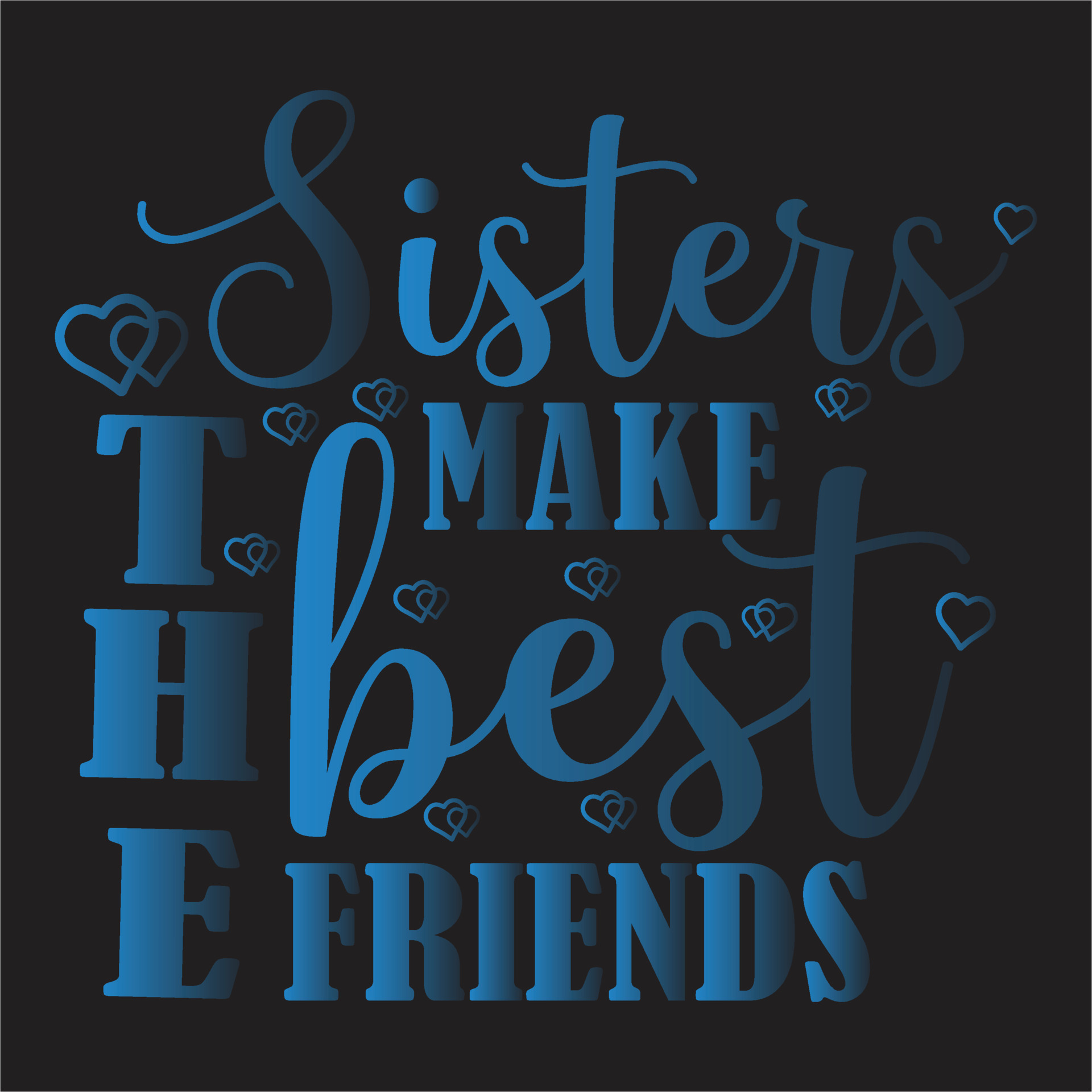Sisters design, Sisters Make The Best Friends design, Siblings design ... Sisters design, Sisters Make The Best Friends design, Siblings design ...
