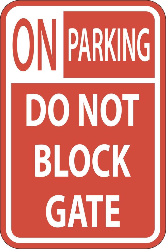 Do Not Block Gate Sign, No Parking Sign 23649414 Vector Art at Vecteezy Do Not Block Gate Sign, No Parking Sign 23649414 Vector Art at Vecteezy
