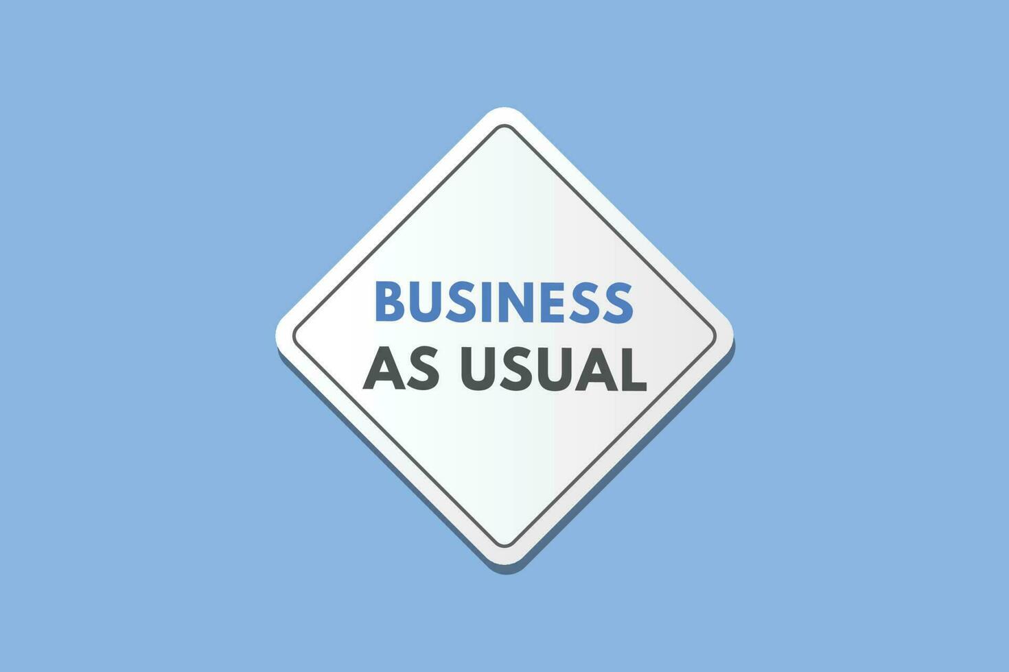 Business as Usual text Button. Business as Usual Sign Icon Label ... Business as Usual text Button. Business as Usual Sign Icon Label ...