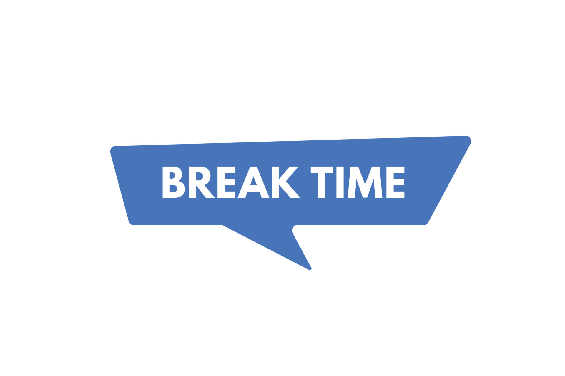 Break Time Sign Break Time Sign