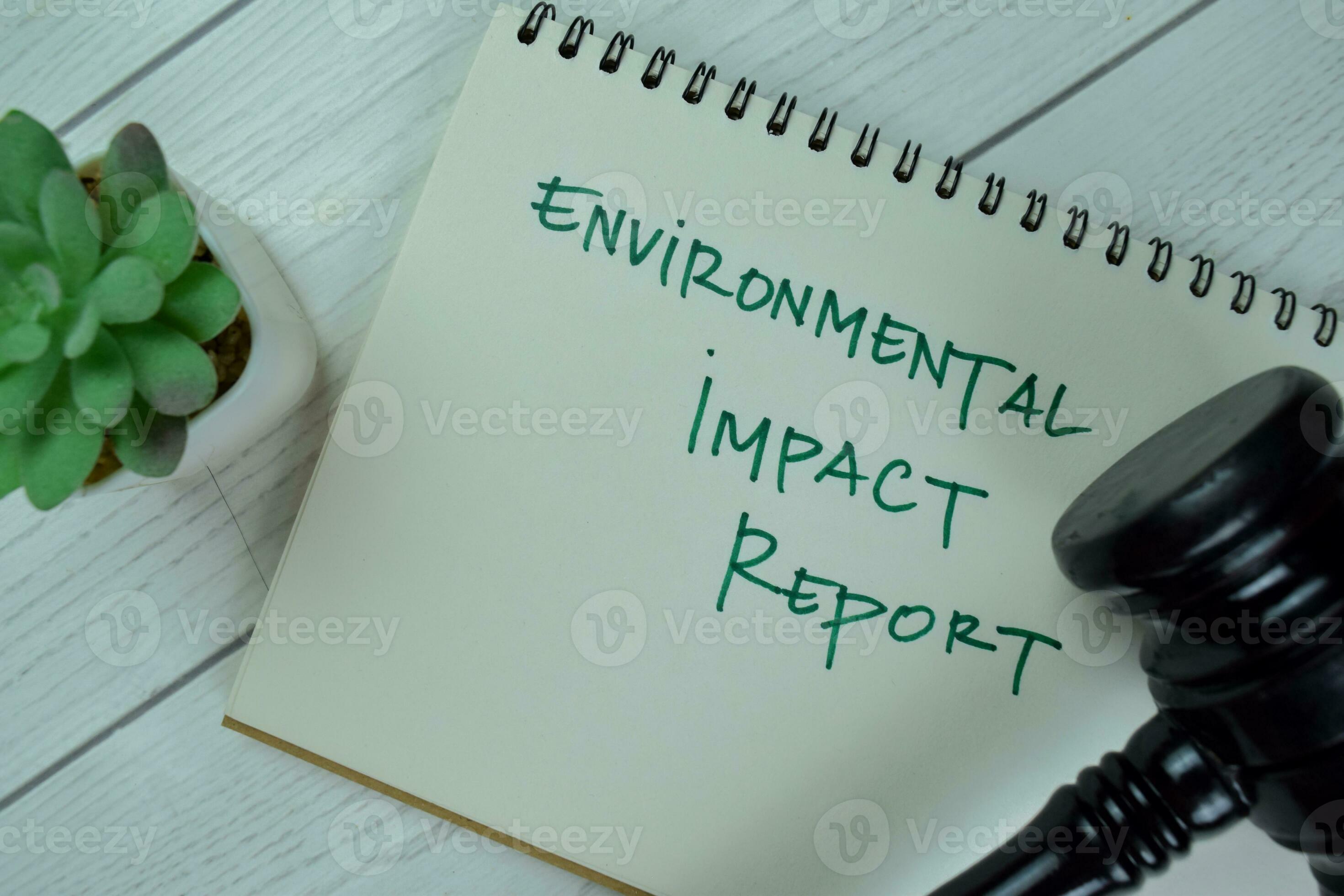 Concept of Environmental Impact Report write on a book with gavel ...