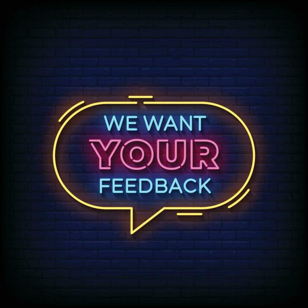 Neon Sign we want your feedback with brick wall background vector ... Neon Sign we want your feedback with brick wall background vector ...