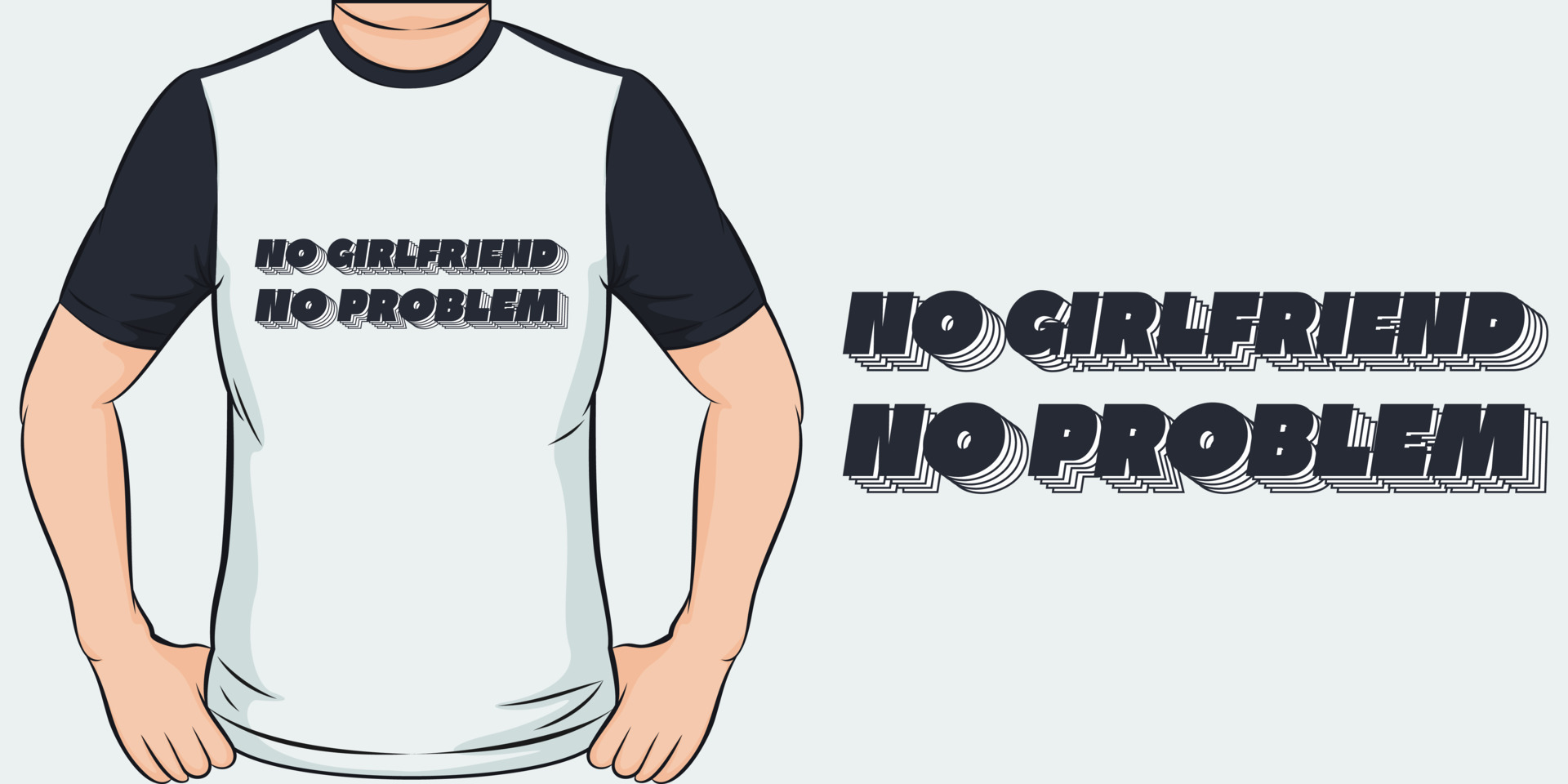 No Girlfriend, No Problem, Love Quote T-Shirt Design. 23820693 Vector ...