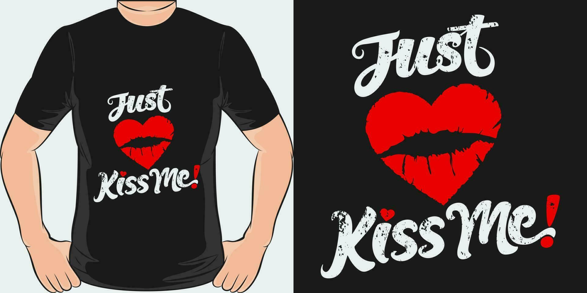 Just Kiss Me Love Quote T Shirt Design 23820732 Vector Art At Vecteezy