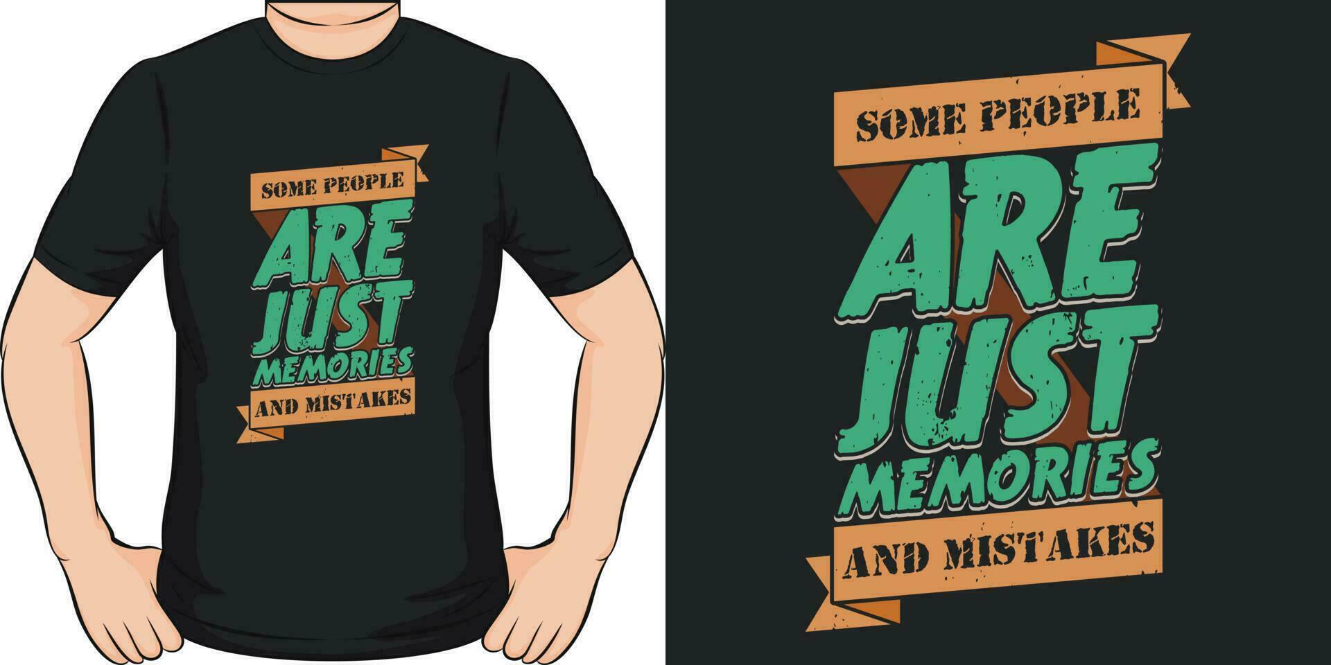 Some People Are Just Memories And Mistakes Love Quote T Shirt Design 23820933 Vector Art At