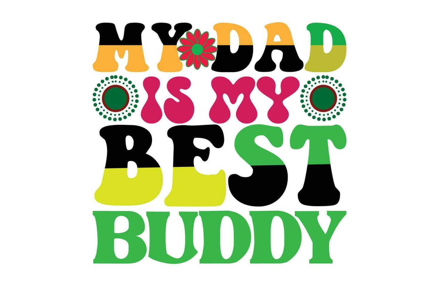 My Dad Is My Best Buddy 23855115 Vector Art At Vecteezy