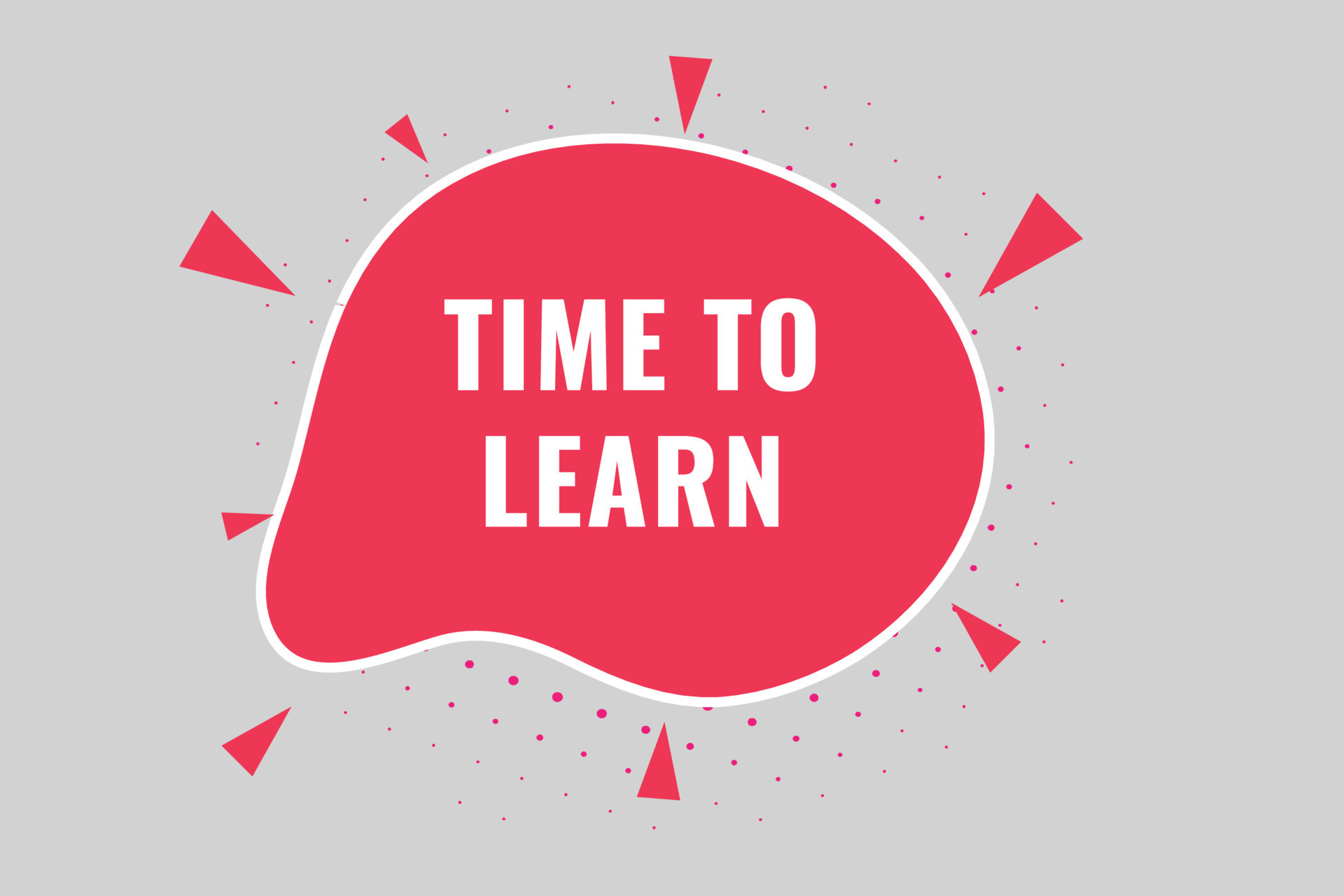 Time to Learn Button. Speech Bubble, Banner Label Time to Learn ...