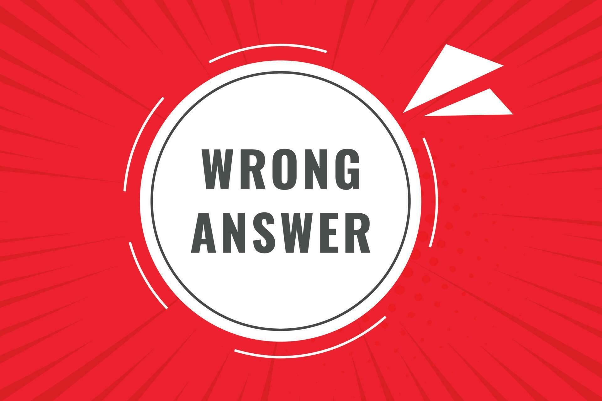 Wrong Answer Button. Speech Bubble, Banner Label Wrong Answer 23891780 ...