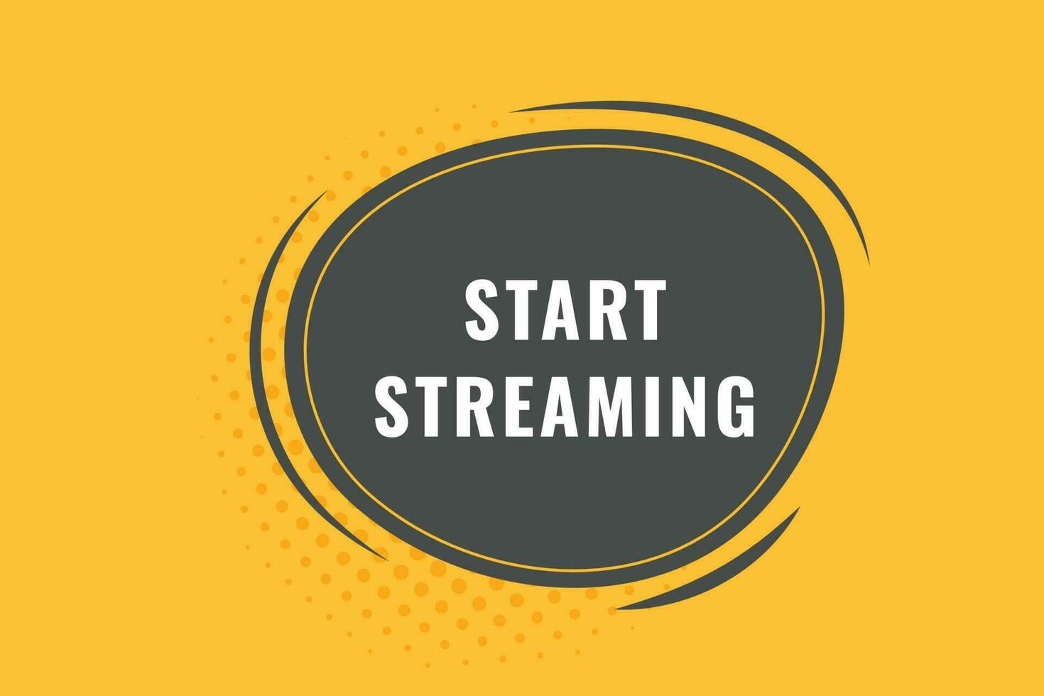 Start Streaming Button. Speech Bubble, Banner Label Start Streaming ... Start Streaming Button. Speech Bubble, Banner Label Start Streaming ...