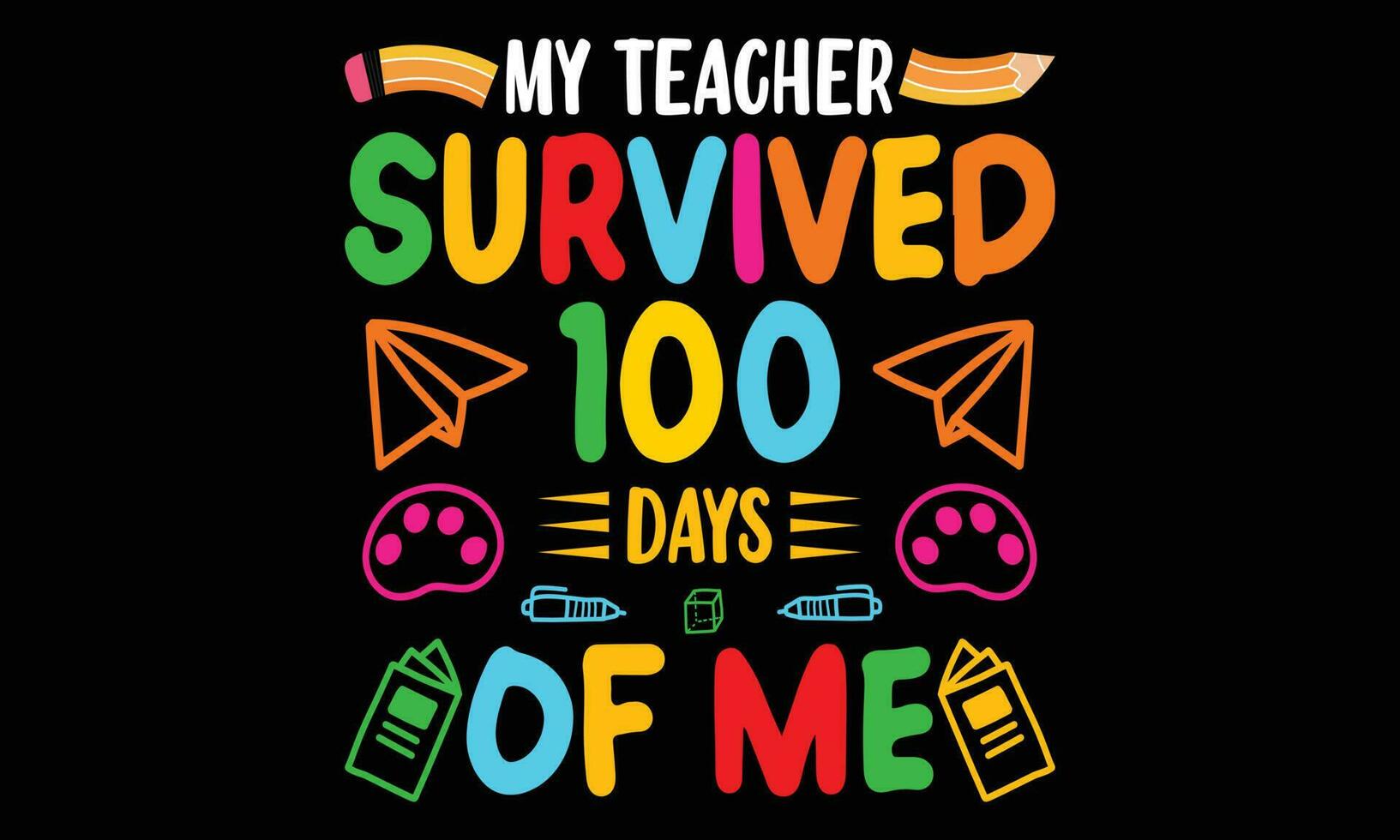 My Teacher Survived 100 Days Of Me T Shirt Happy Back To School Day
