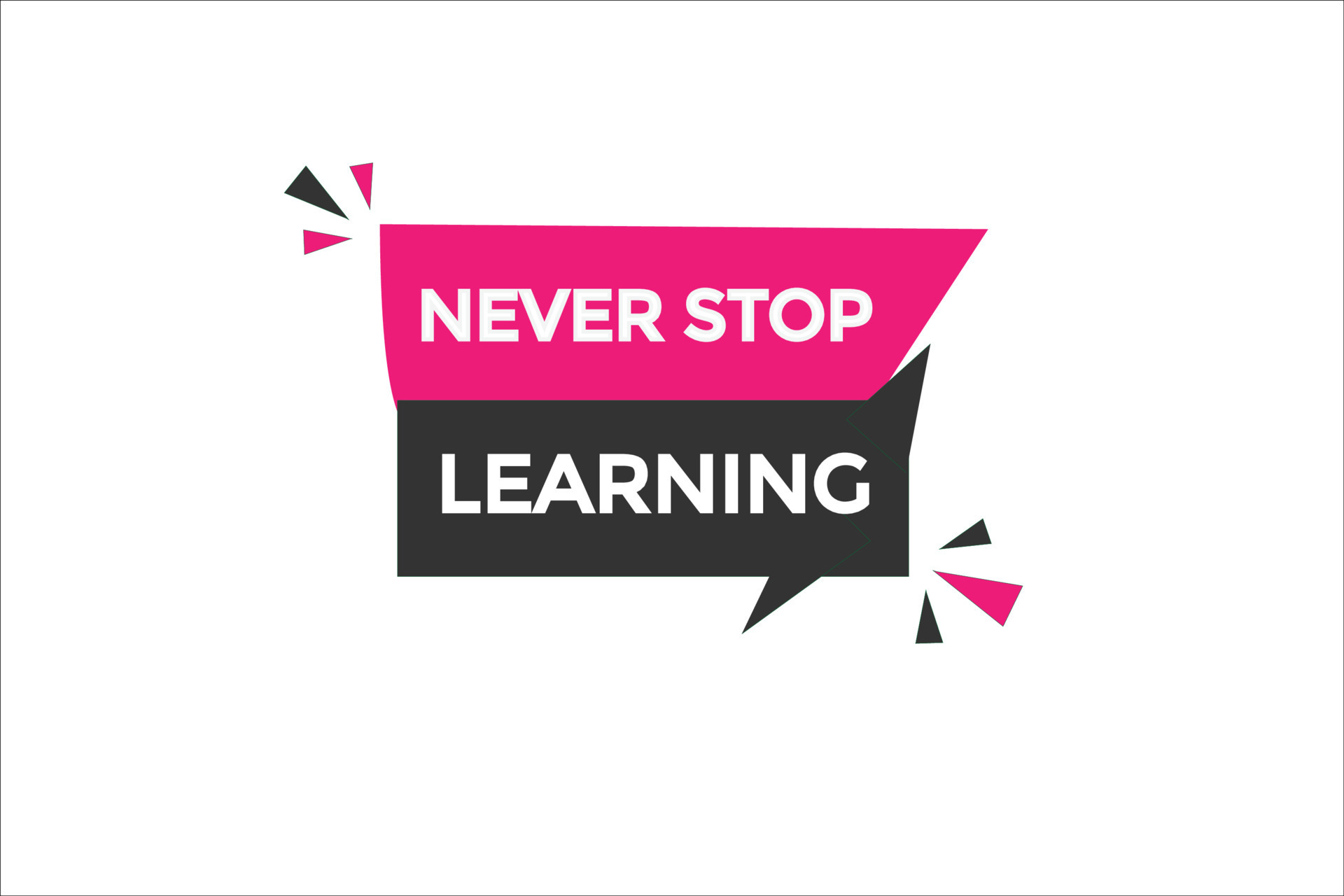 never stop learning vectors, sign, level bubble speech never stop learning 23922174 Vector Art ...