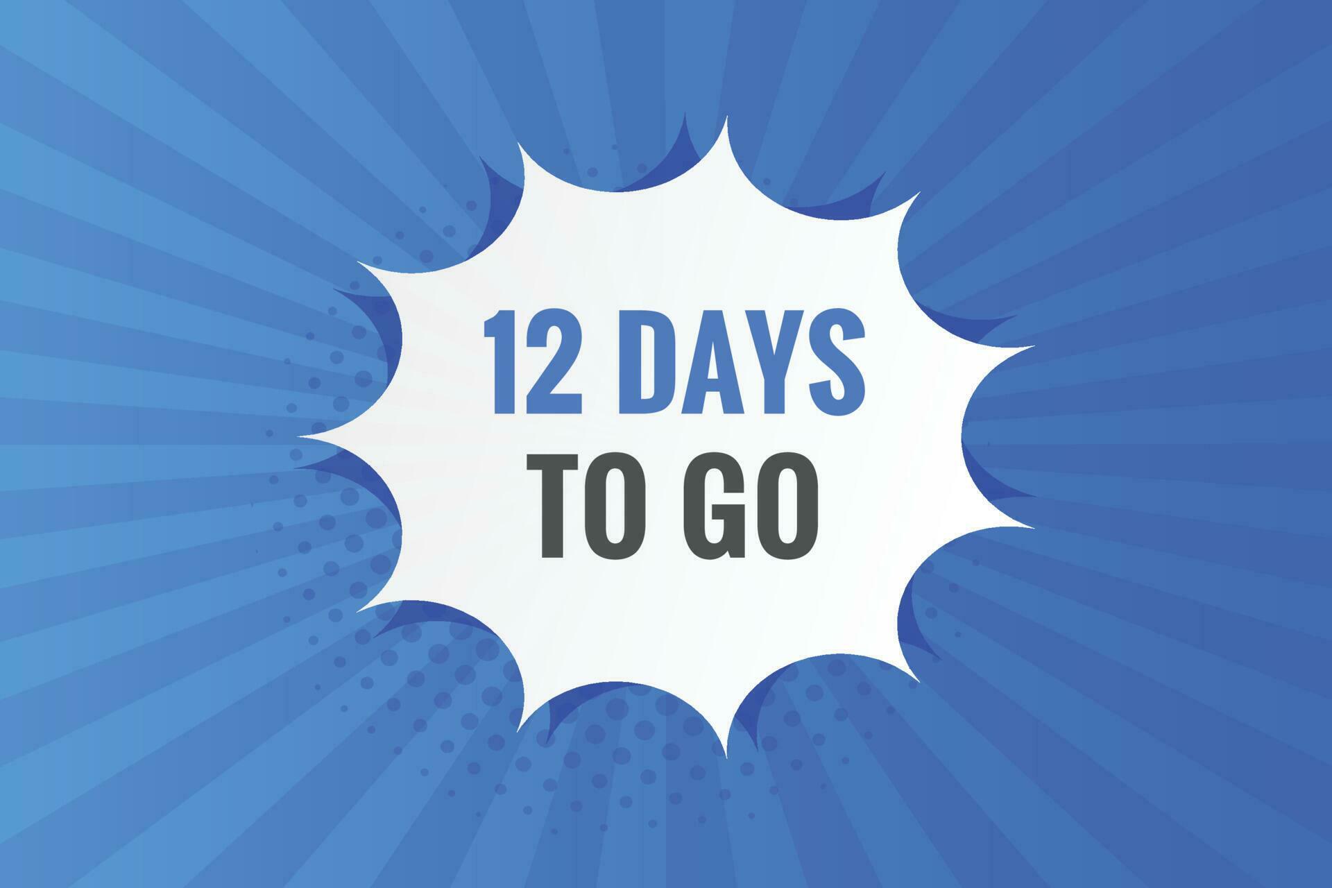 12 days to go text web button. Countdown left 12 day to go banner label 24117021 Vector Art at ...