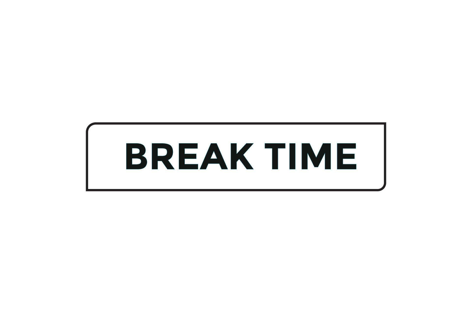 Break time button web banner templates. Vector Illustration 24150966 ...