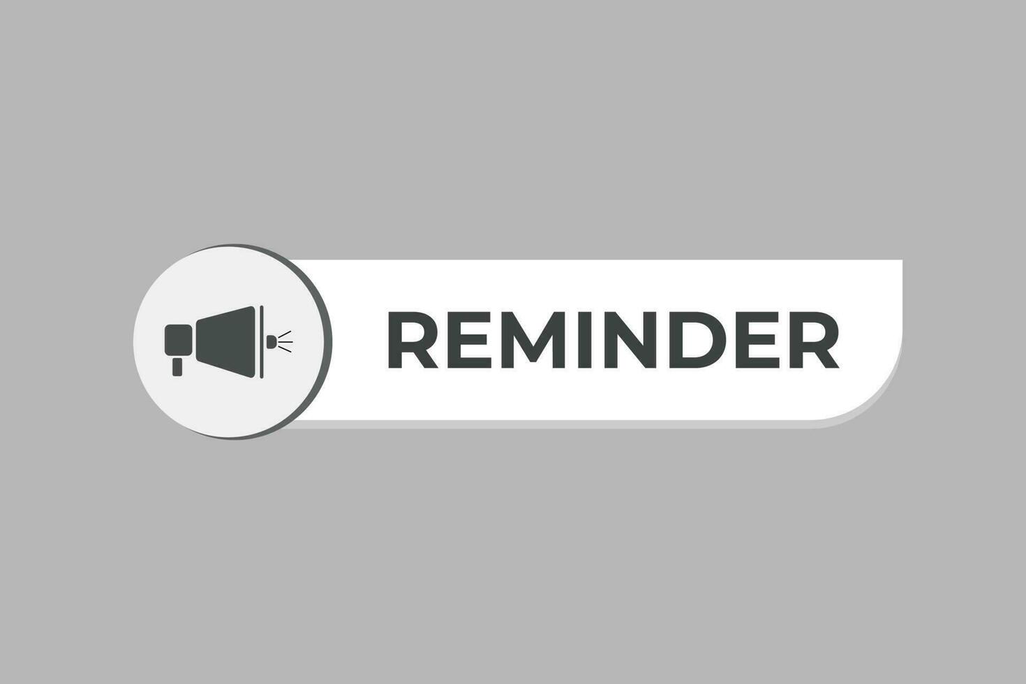 Reminder Button. Speech Bubble, Banner Label Reminder 24204476 Vector ... Reminder Button. Speech Bubble, Banner Label Reminder 24204476 Vector ...