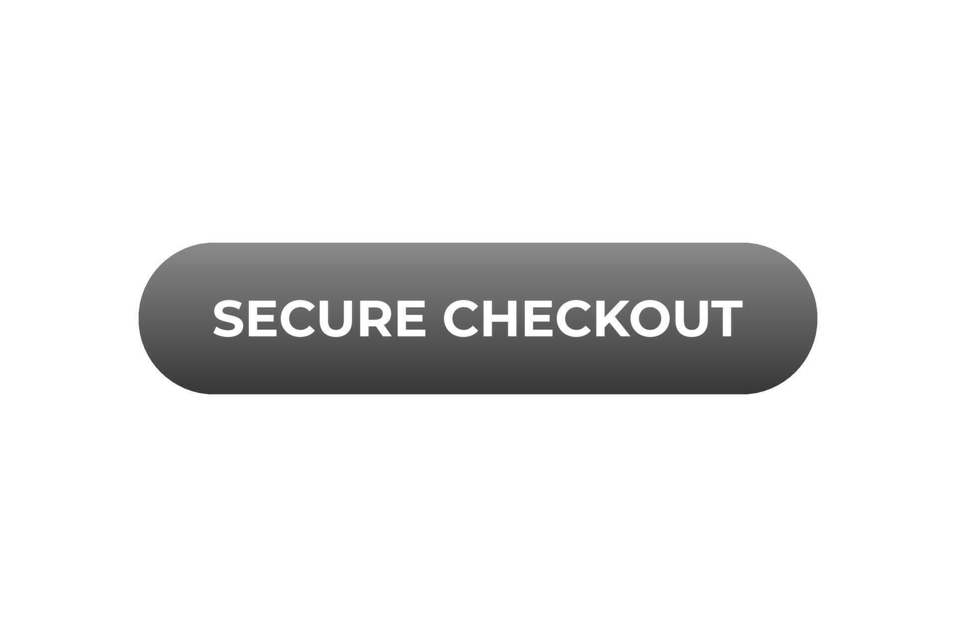 Secure Checkout Button Speech Bubble Banner Label Secure Checkout 24204492 Vector Art At Vecteezy