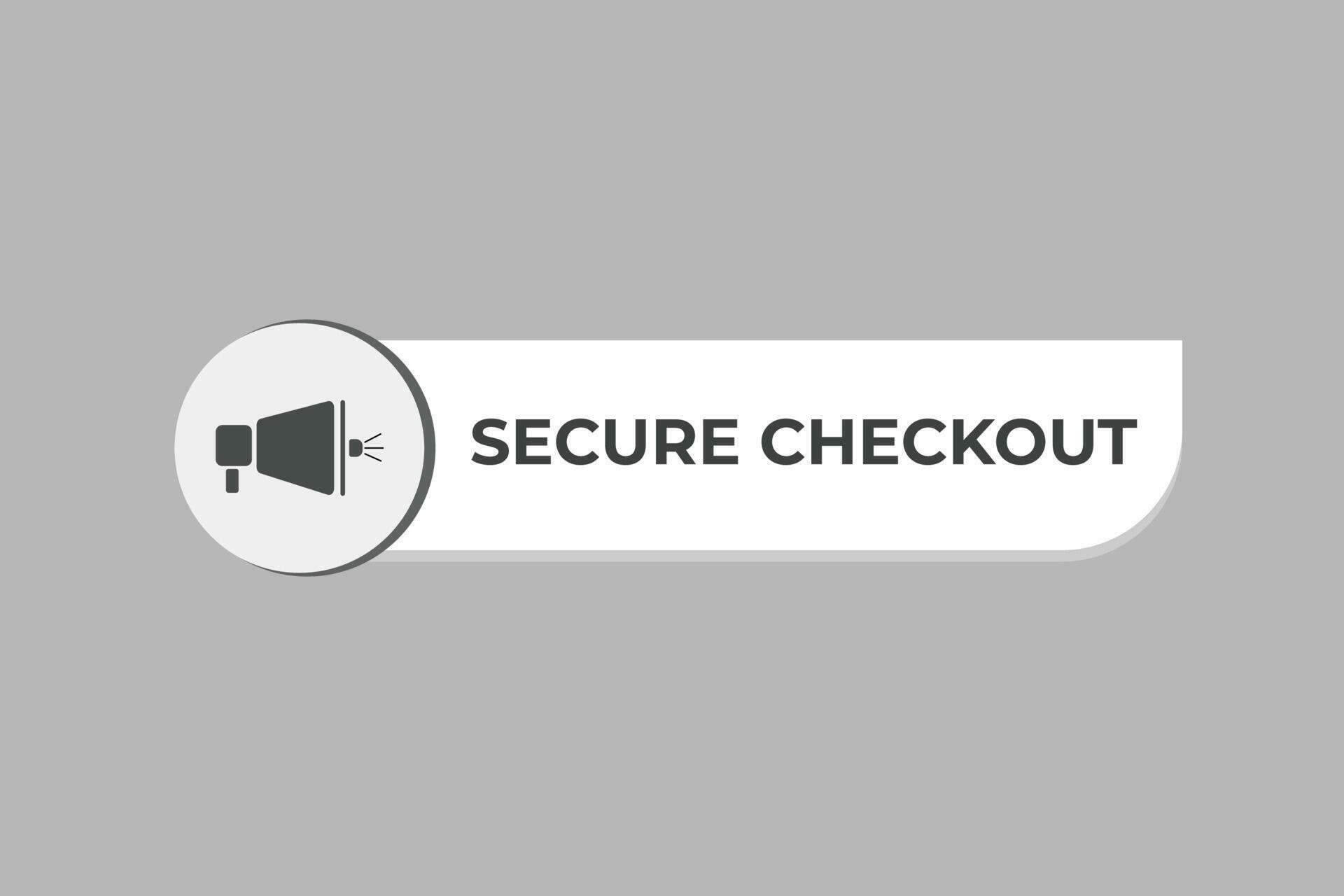Secure Checkout Button Speech Bubble Banner Label Secure Checkout 24204717 Vector Art At Vecteezy
