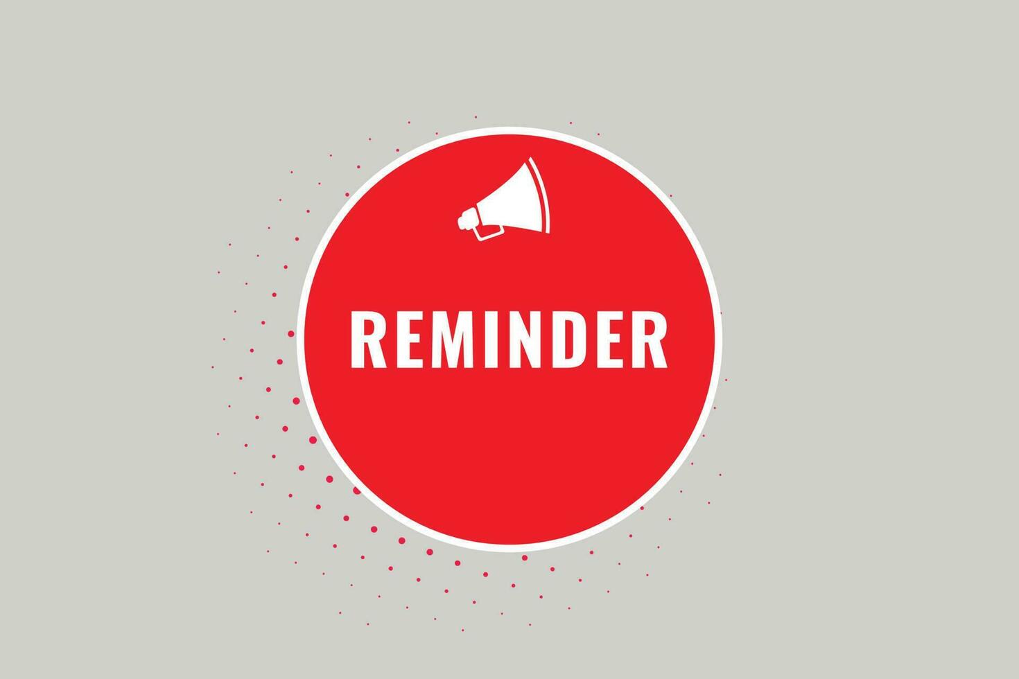 Reminder Button. Speech Bubble, Banner Label Reminder 24204809 Vector ... Reminder Button. Speech Bubble, Banner Label Reminder 24204809 Vector ...
