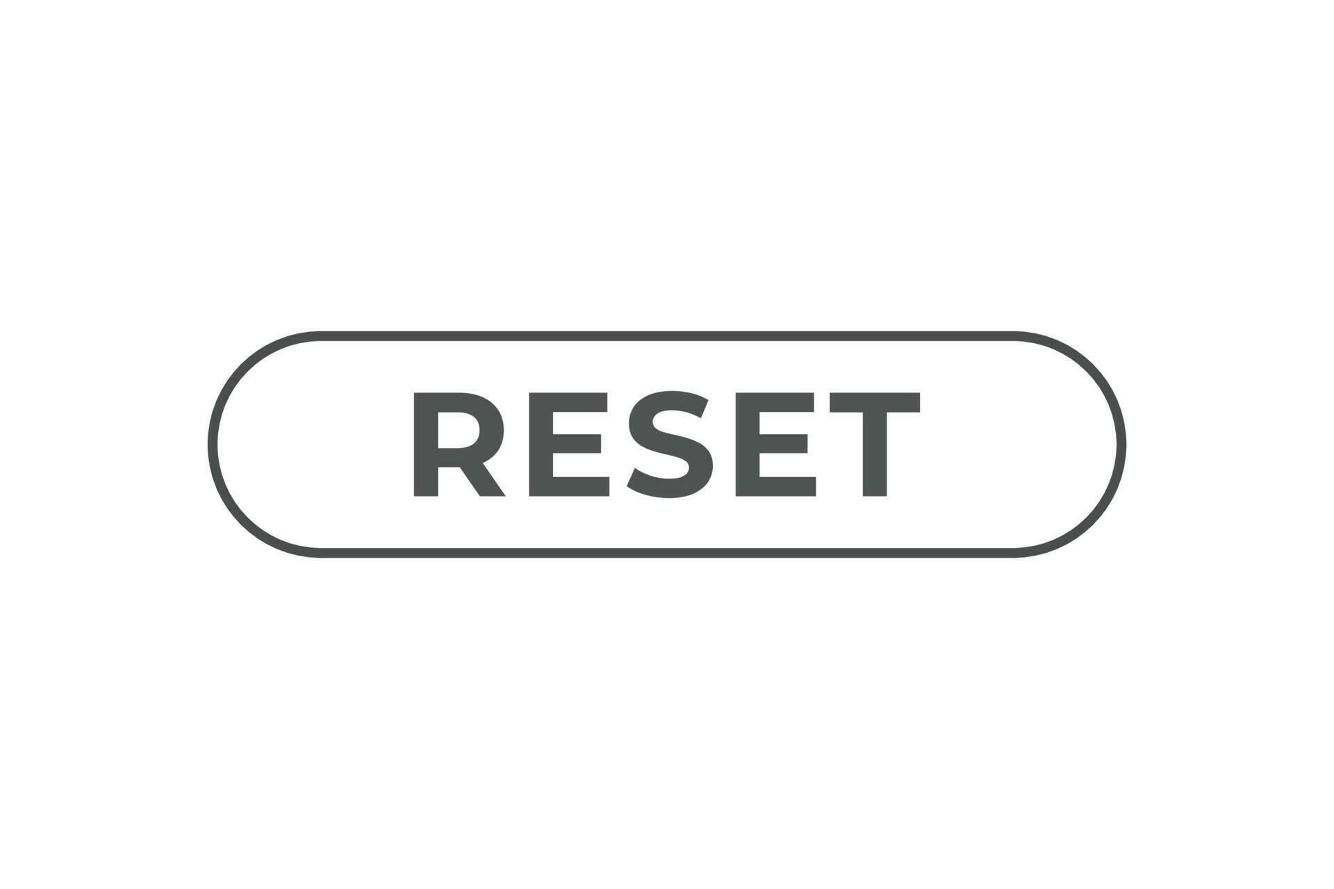 Reset Button. Speech Bubble, Banner Label Reset 24204991 Vector Art at Vecteezy