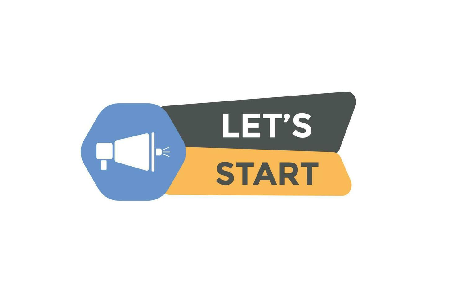 Lets Start Button. Speech Bubble, Banner Label Lets Start 24204999 ... Lets Start Button. Speech Bubble, Banner Label Lets Start 24204999 ...
