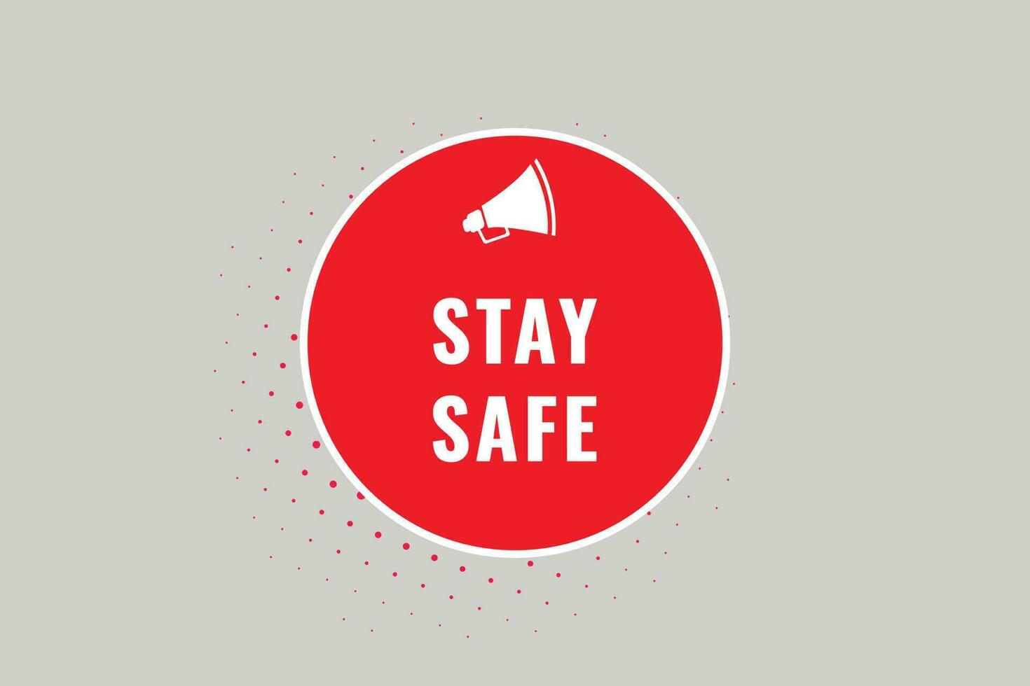 Stay Safe Button. Speech Bubble, Banner Label Stay Safe 24205277 Vector ... Stay Safe Button. Speech Bubble, Banner Label Stay Safe 24205277 Vector ...