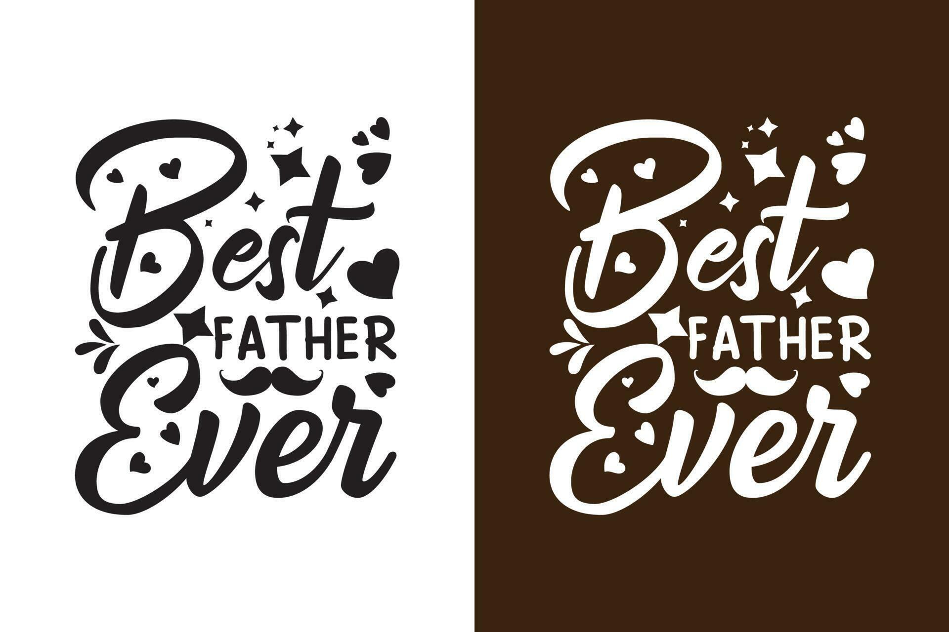 Best Father Ever 24220183 Vector Art At Vecteezy
