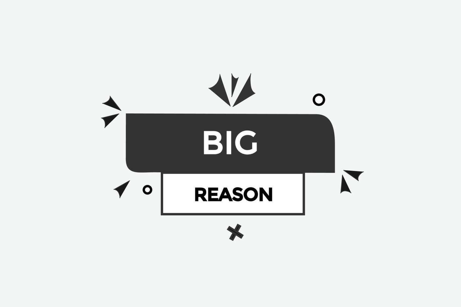 Big Reason Vectors Sign Level Bubble Speech Big Reason 24256002 big-reason-vectors-sign-level-bubble-speech-big-reason-24256002