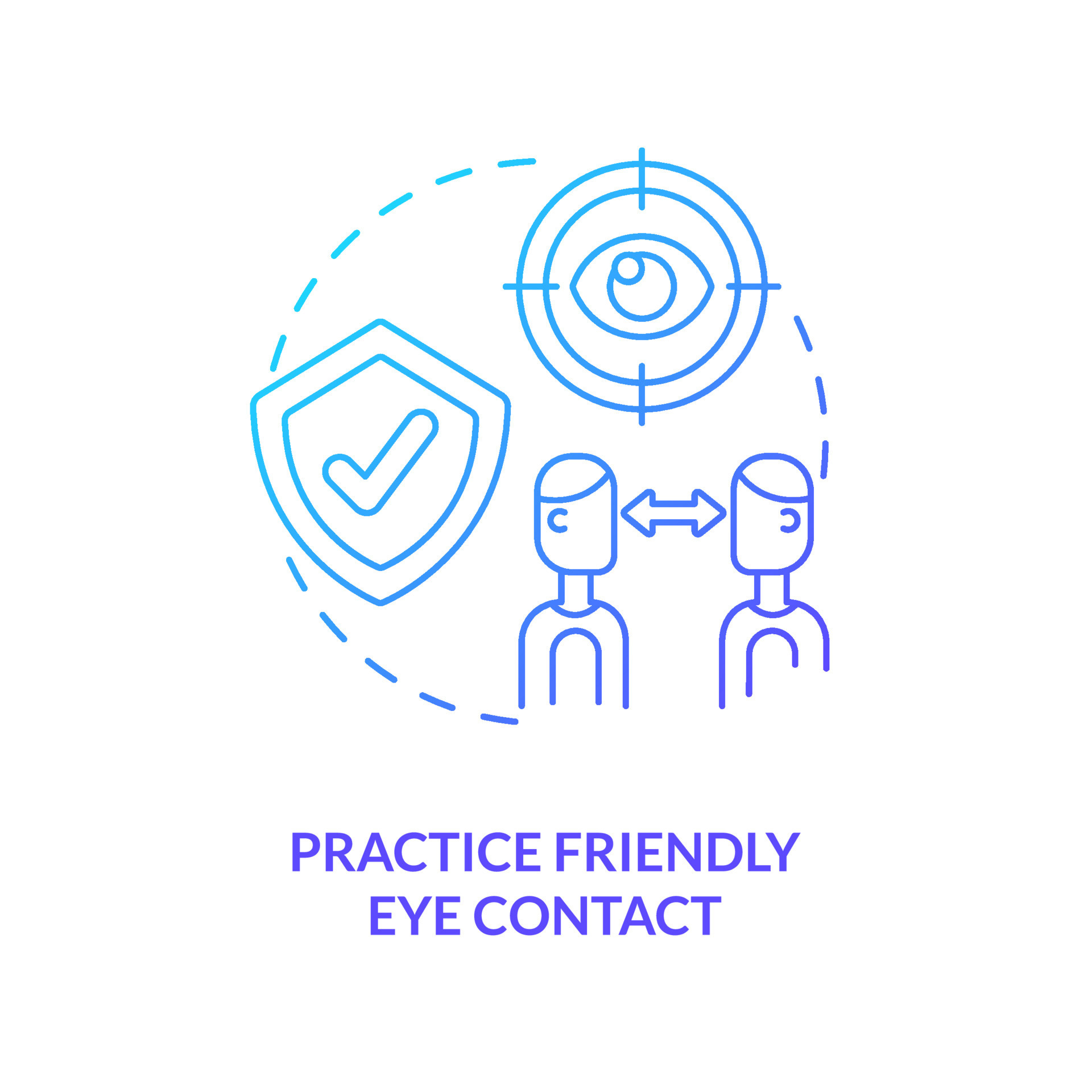 Practice friendly eye contact blue gradient concept icon. Nonverbal ... Practice friendly eye contact blue gradient concept icon. Nonverbal ...