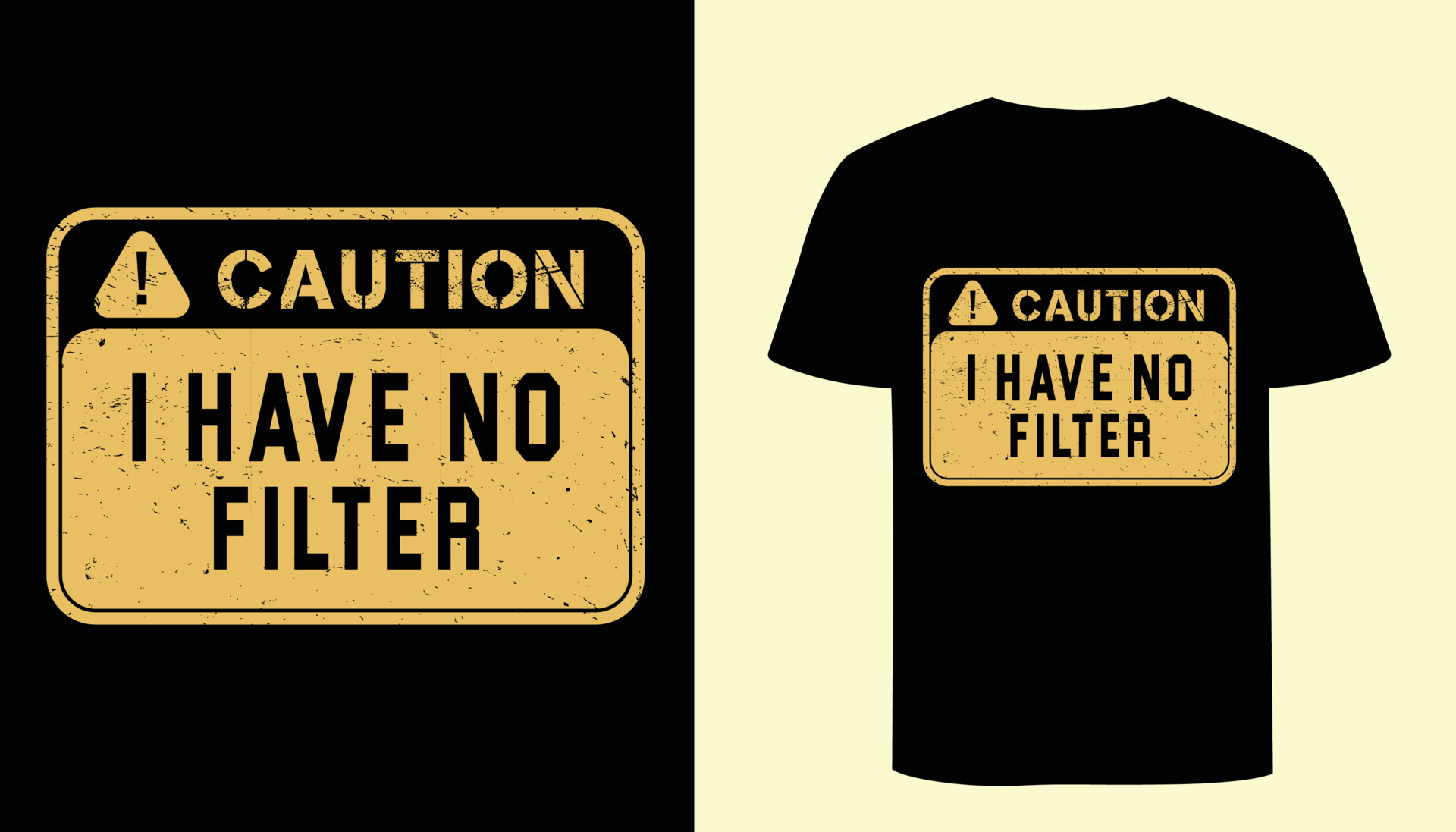Caution signed t shirt vector graphic. Caution I have no filter ... Caution signed t shirt vector graphic. Caution I have no filter ...