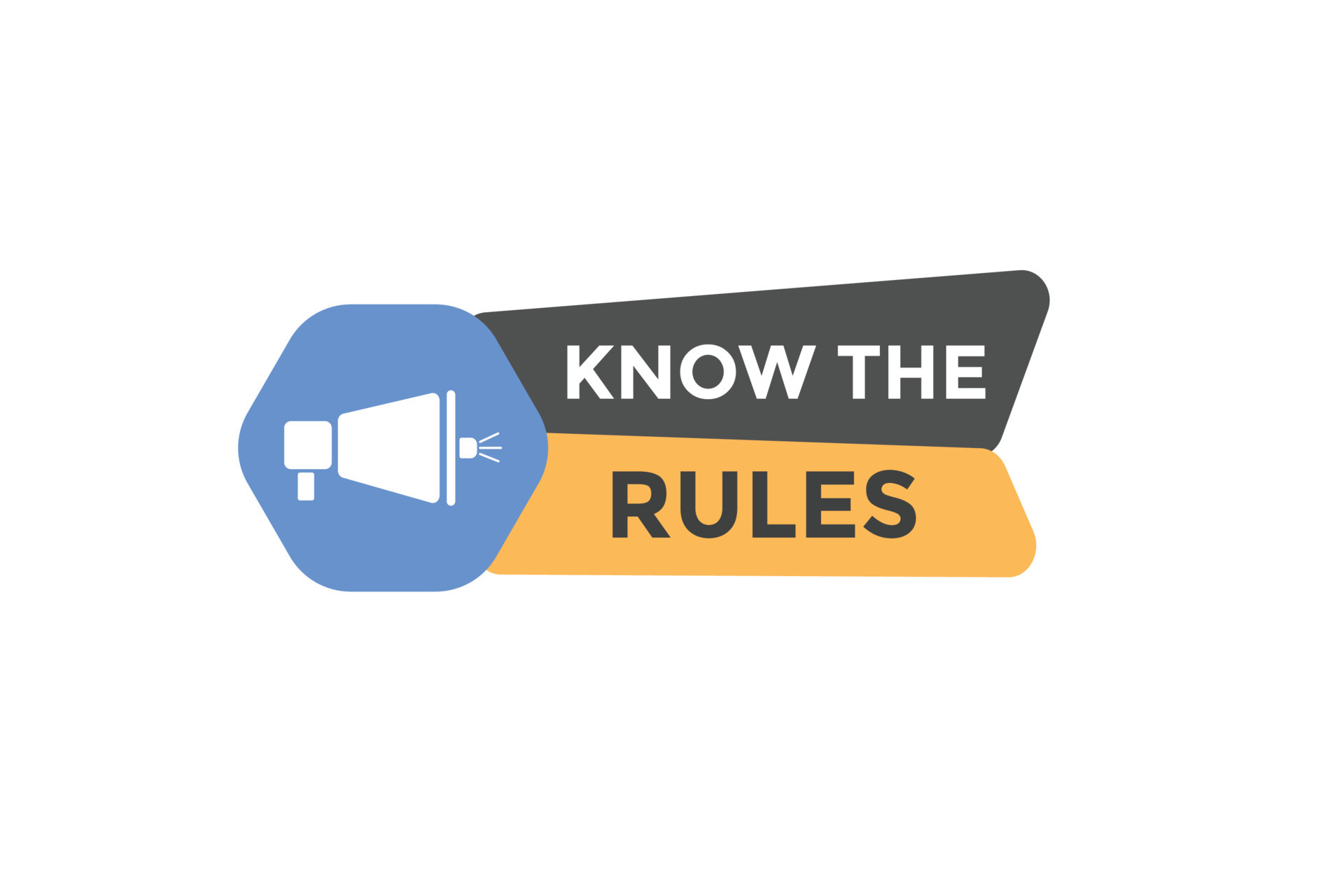 Know Your Rules Button. Speech Bubble, Banner Label Know Your Rules ...