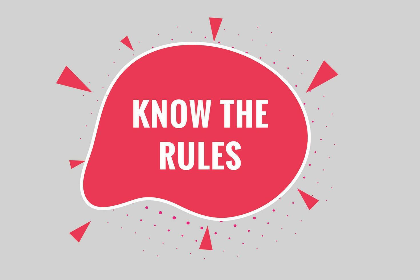 Know Your Rules Button. Speech Bubble, Banner Label Know Your Rules ... Know Your Rules Button. Speech Bubble, Banner Label Know Your Rules ...