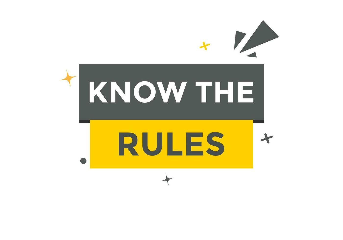 Know Your Rules Button. Speech Bubble, Banner Label Know Your Rules ...
