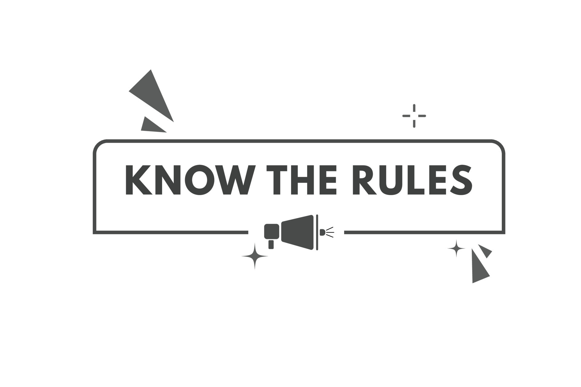 Know Your Rules Button. Speech Bubble, Banner Label Know Your Rules ...