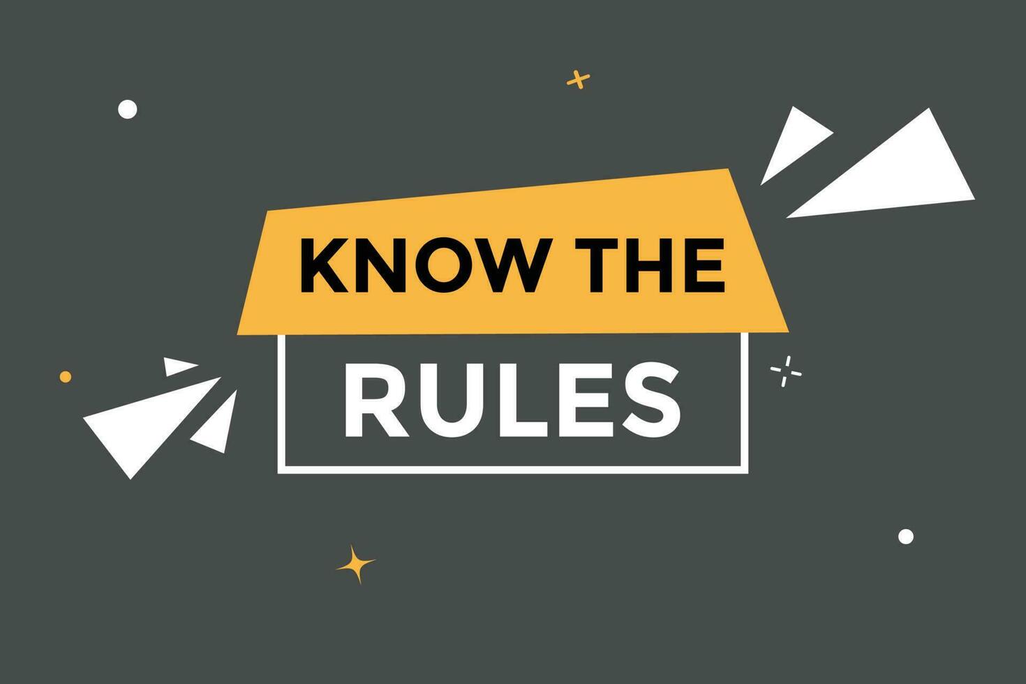 Know Your Rules Button. Speech Bubble, Banner Label Know Your Rules ...