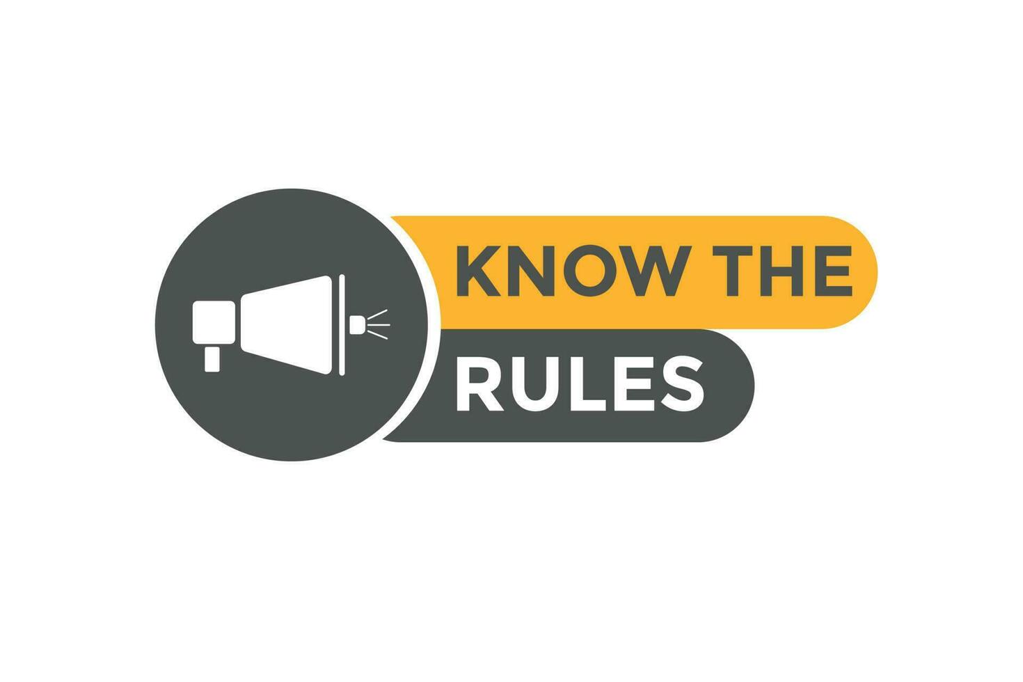 Know Your Rules Button. Speech Bubble, Banner Label Know Your Rules ... Know Your Rules Button. Speech Bubble, Banner Label Know Your Rules ...