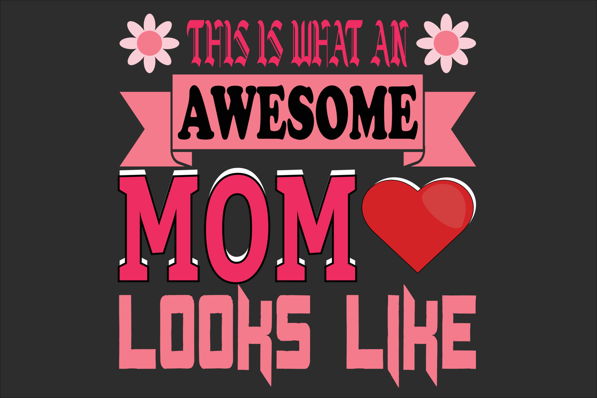 This Is What An Awesome Mom Looks Like 24706251 Vector Art At Vecteezy