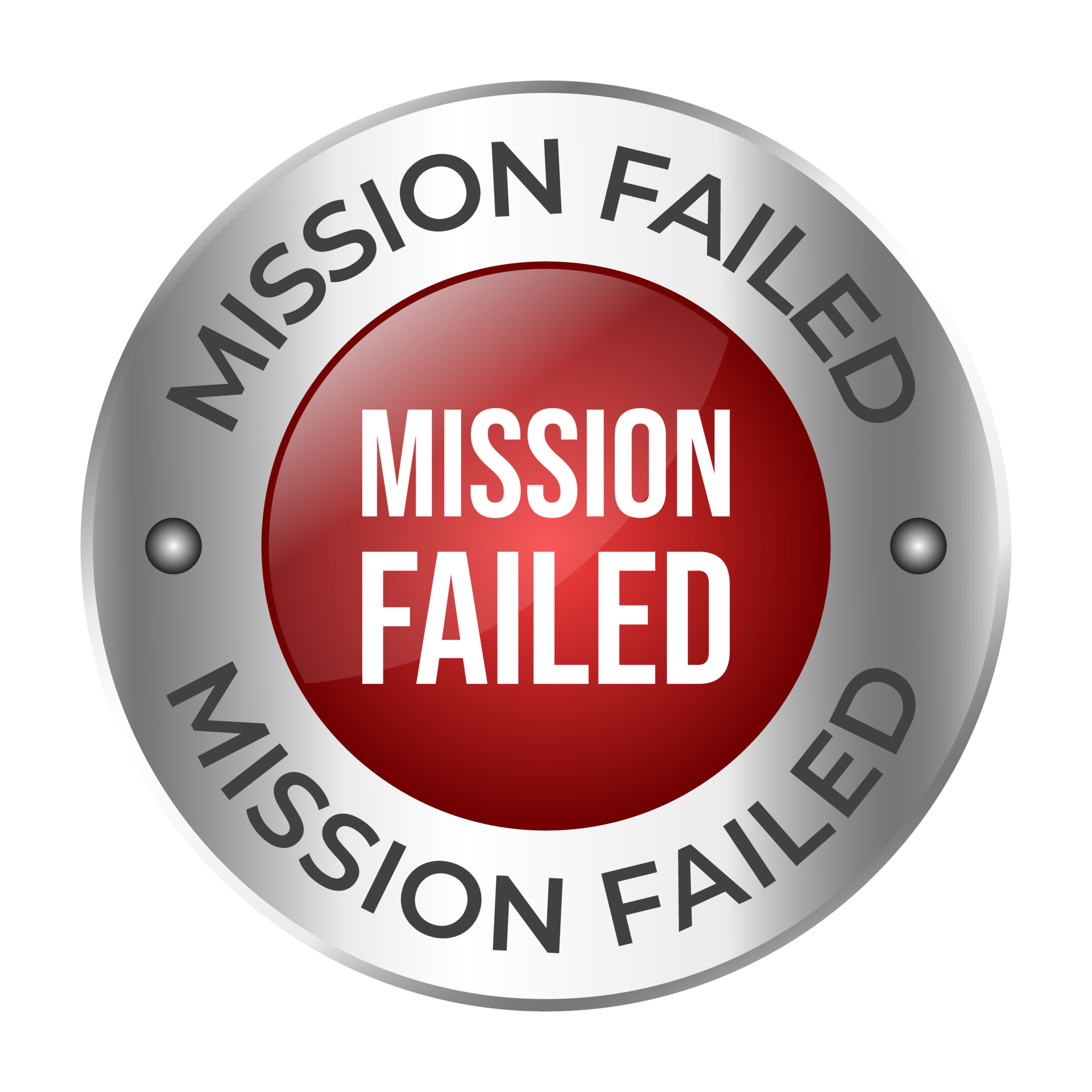 Mission Failed Rubber Stamp, Failed Icon, Failed Business, 3D Realistic Shiny And Glossy Badge ...