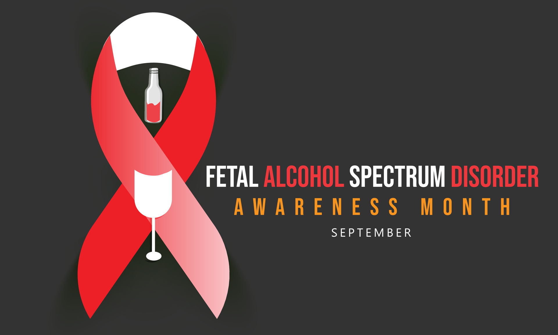 International Fetal alcohol spectrum disorder awareness month ... International Fetal alcohol spectrum disorder awareness month ...
