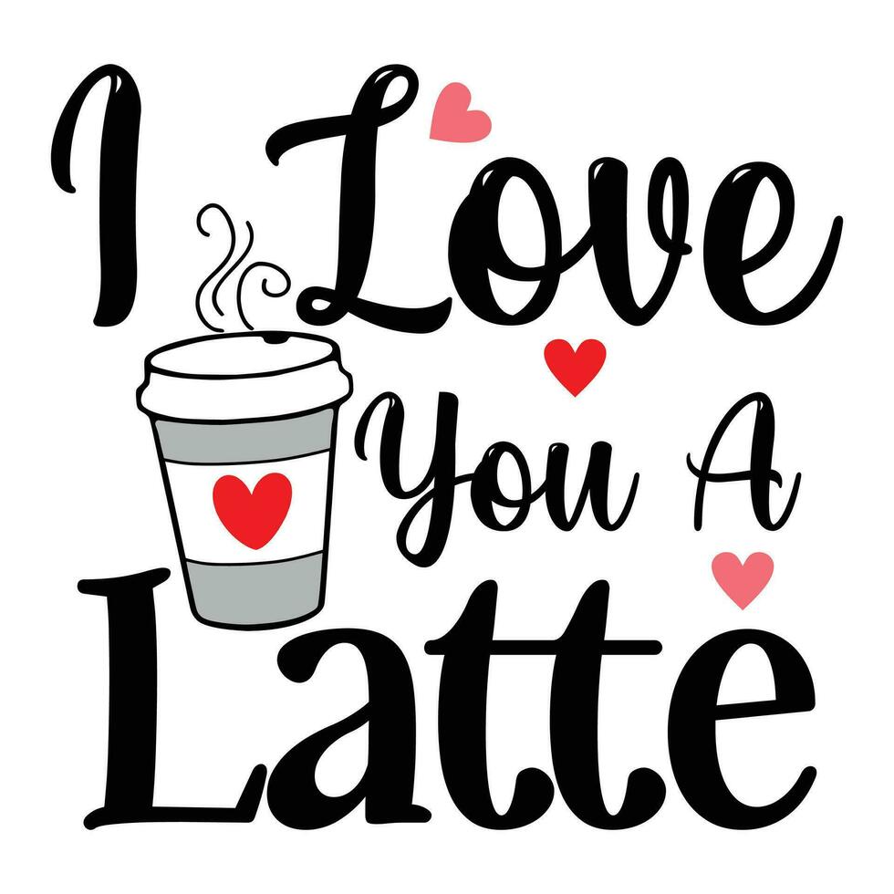 I love you a latte, Happy valentine's day 25408104 Vector Art at Vecteezy